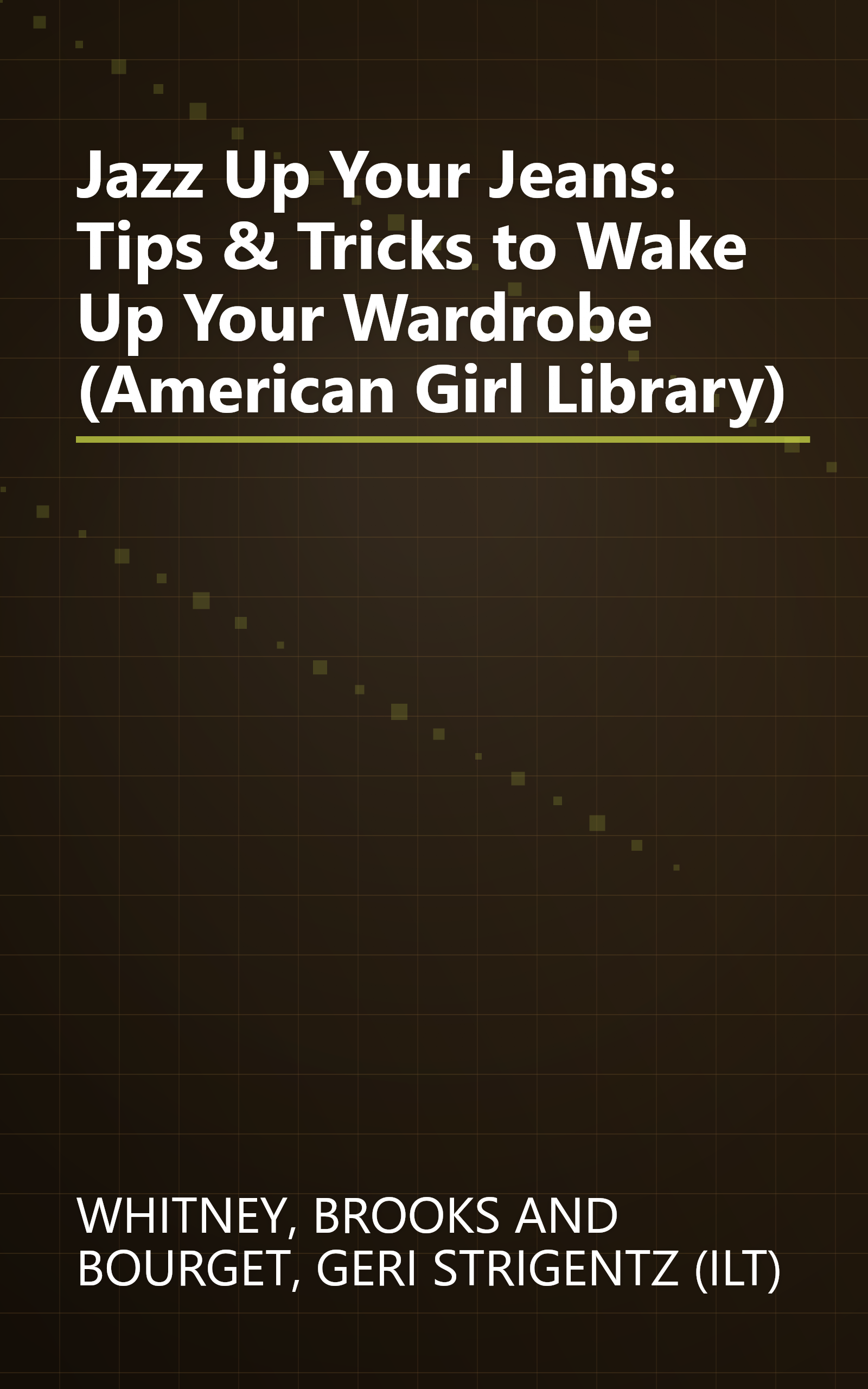 Jazz Up Your Jeans: Tips & Tricks to Wake Up Your Wardrobe (American Girl Library) book cover