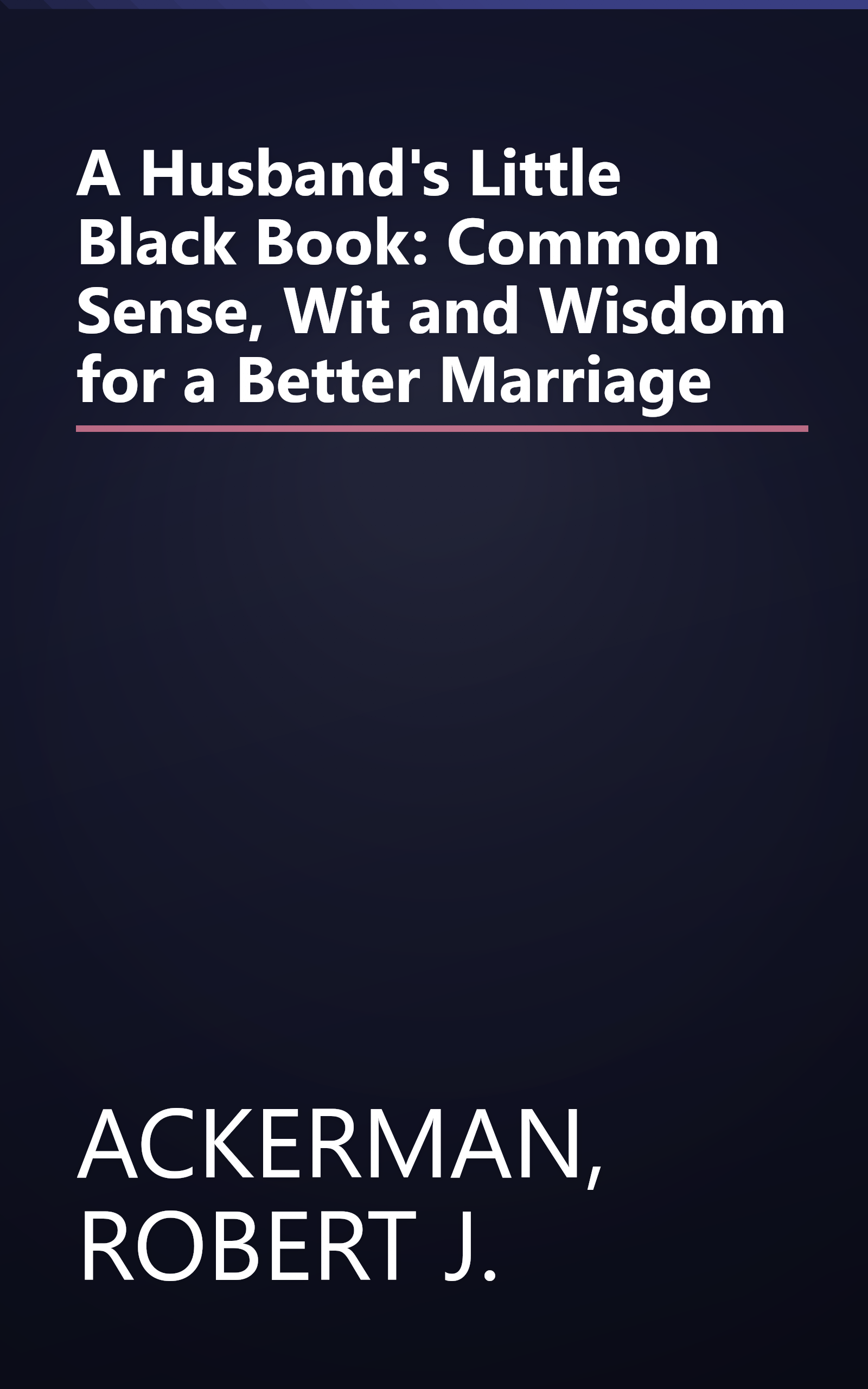 A Husband's Little Black Book: Common Sense, Wit and Wisdom for a Better Marriage book cover