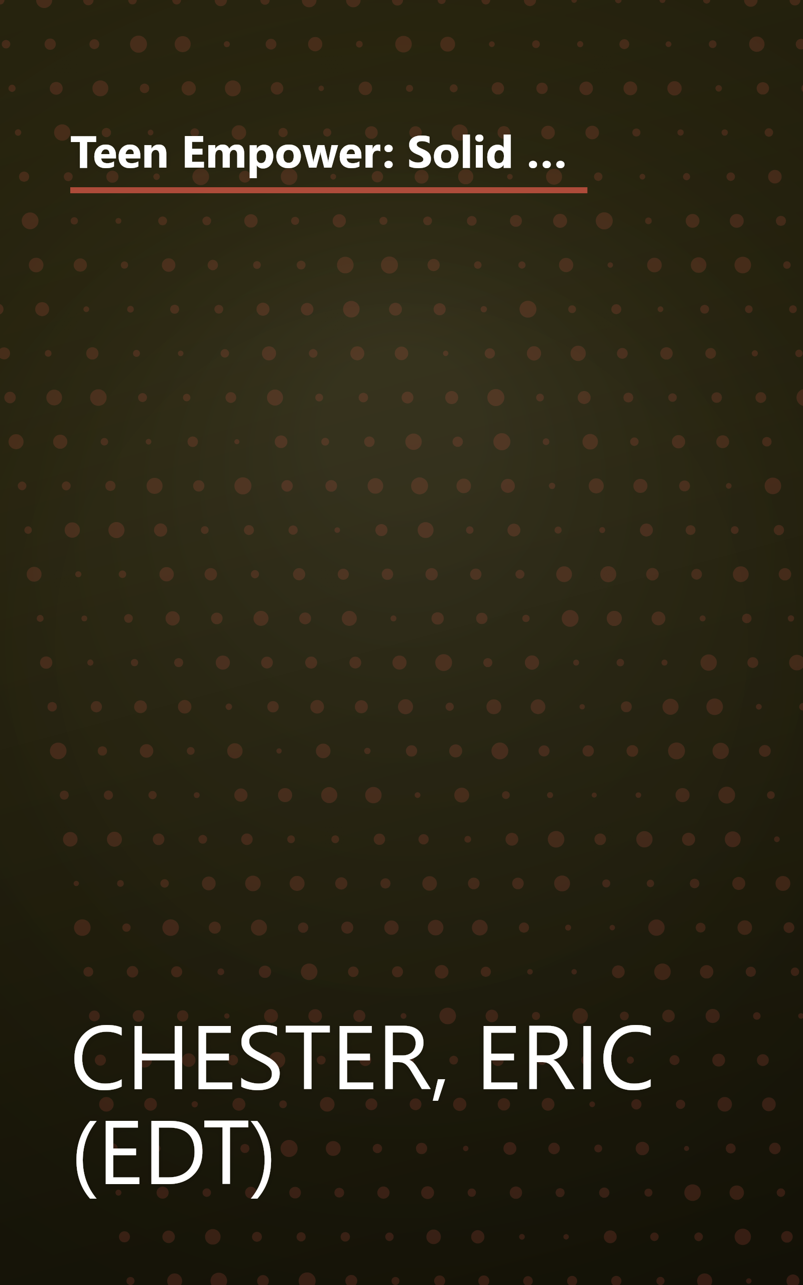 Teen Empower: Solid Gold Advice for Those Who Teach, Lead & Guide Today's Teens from America's Top Speakers and Authors in Education book cover