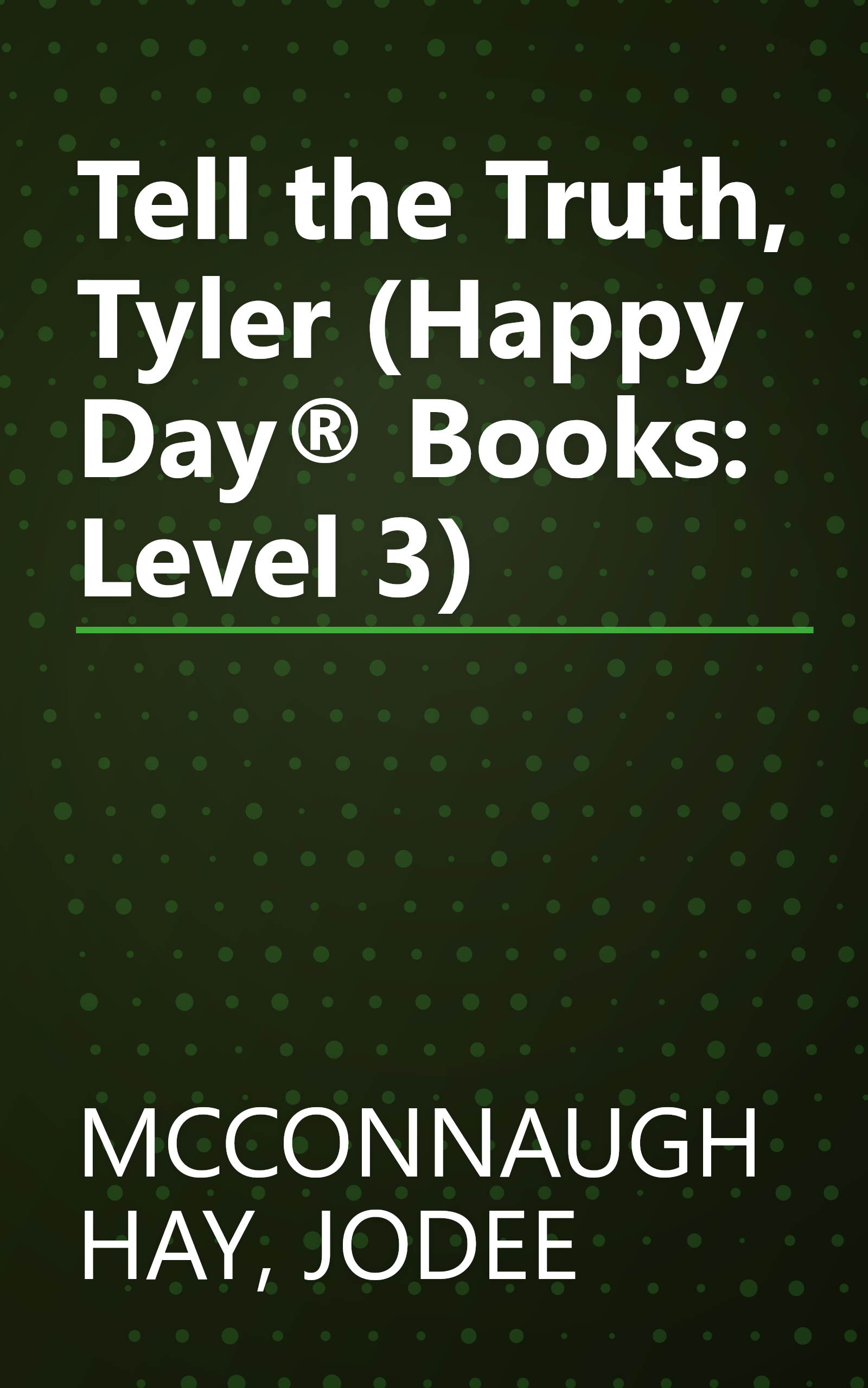 Tell the Truth, Tyler (Happy Day® Books: Level 3) book cover