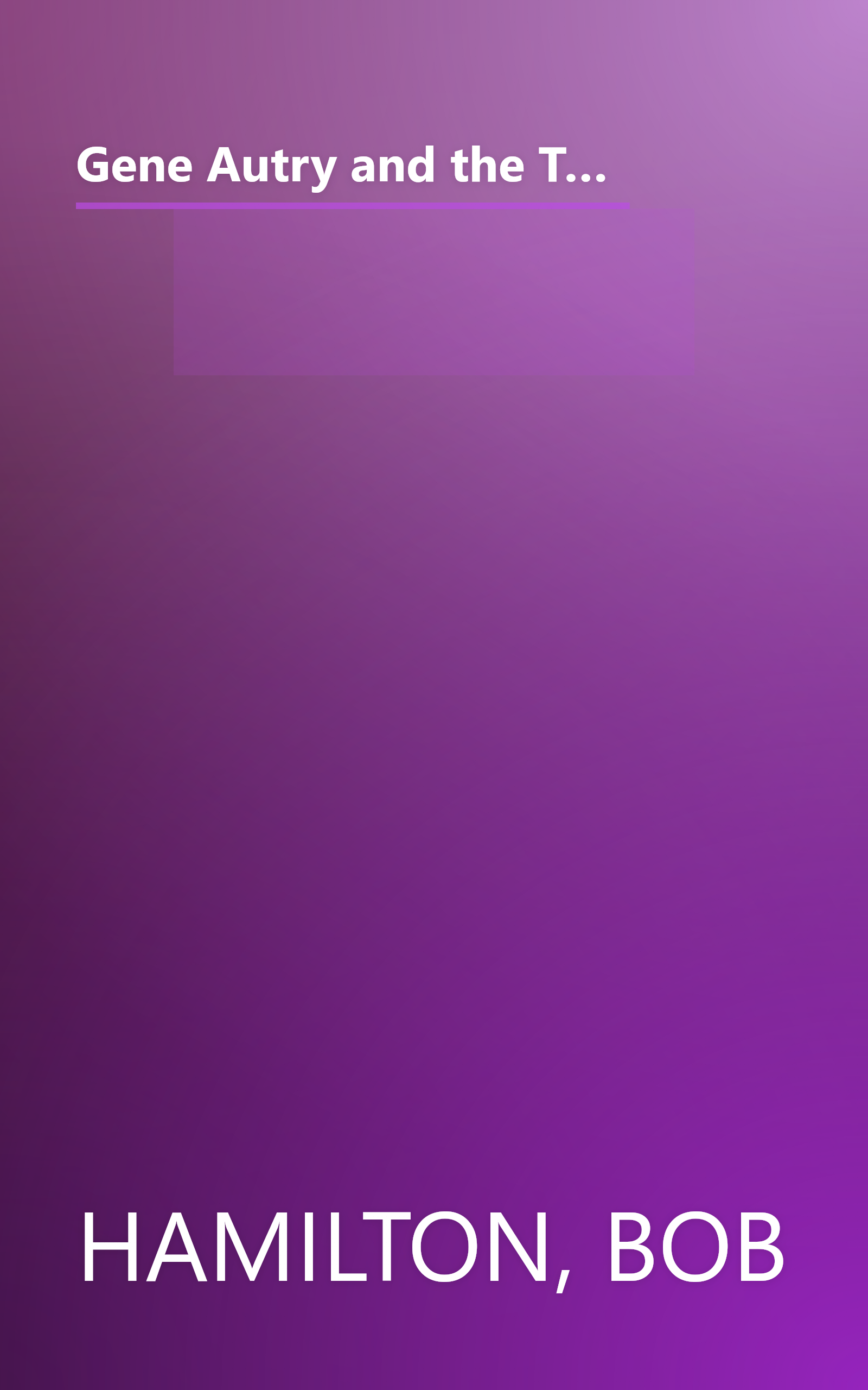 Gene Autry and the Thief river outlaws;: An original story featuring Gene Autry, famous motion picture star, as the hero, by Bob Hamilton. Illustrated by Dan Muller book cover