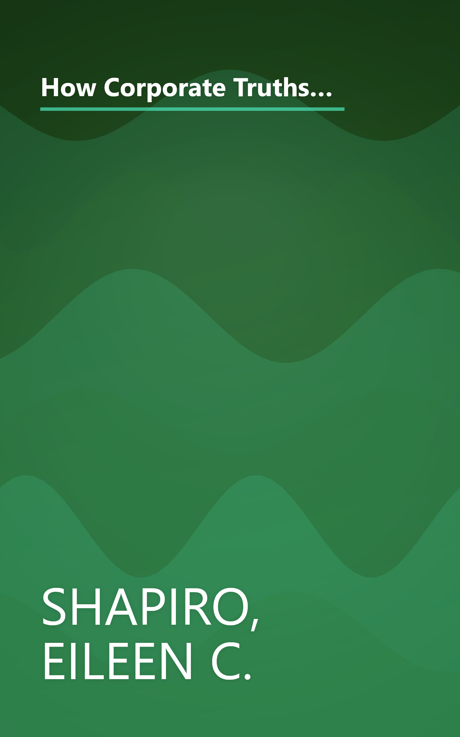 How Corporate Truths Become Competitive Traps: How to Keep the Things that ``Everyone Knows are True'' from Becoming Roadblocks to Success book cover