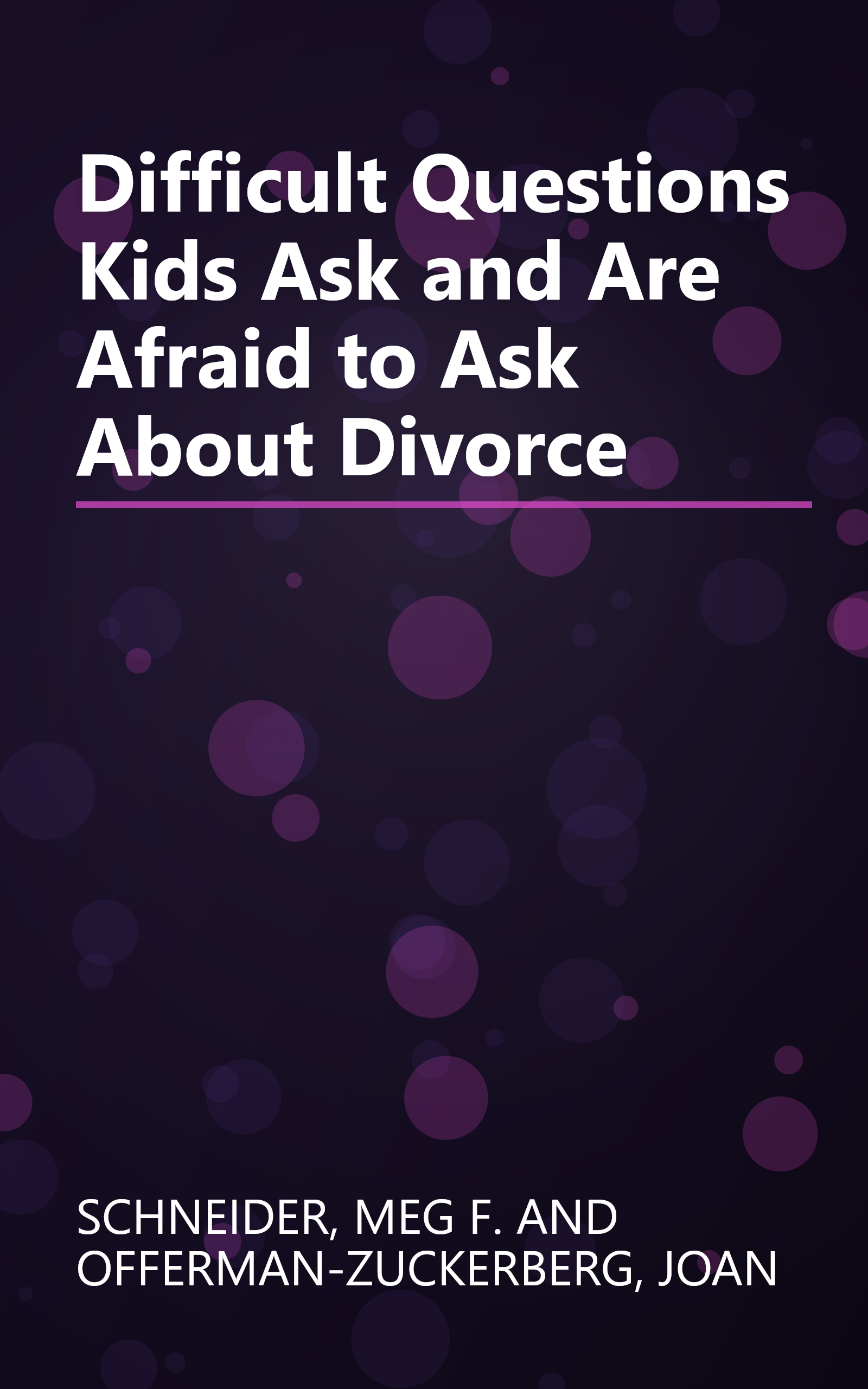 Difficult Questions Kids Ask and Are Afraid to Ask About Divorce book cover