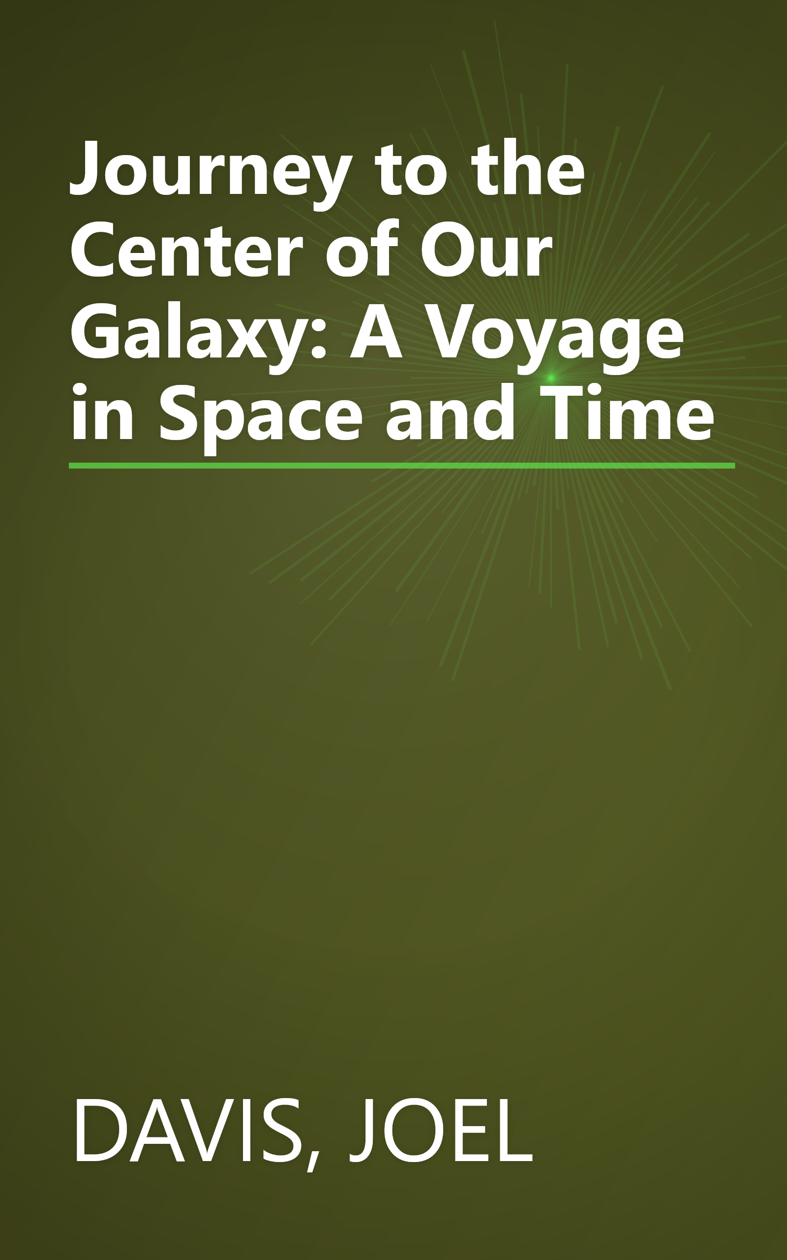 Journey to the Center of Our Galaxy: A Voyage in Space and Time book cover