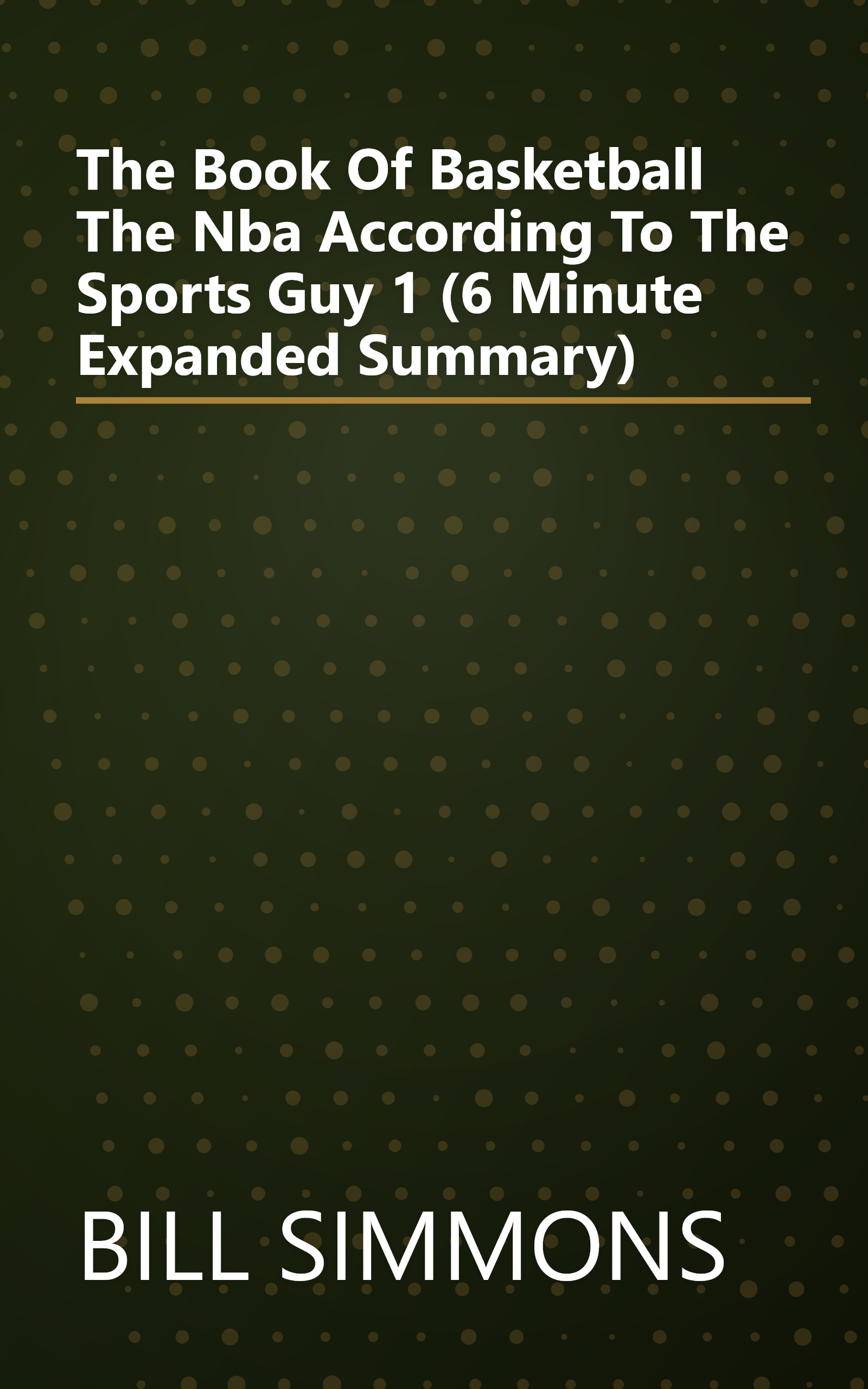 The Book Of Basketball  The Nba According To The Sports Guy 1 (6 Minute   Expanded Summary) book cover