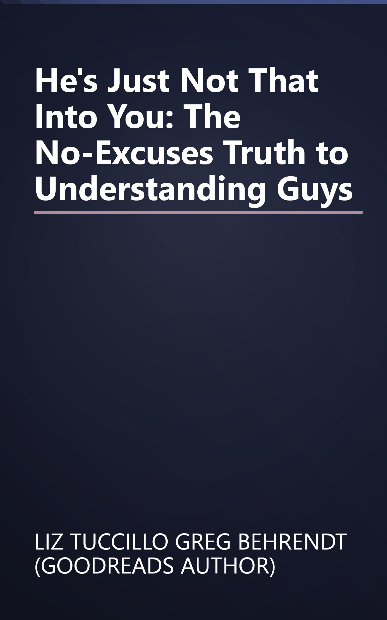 He's Just Not That Into You: The No-Excuses Truth to Understanding Guys book cover