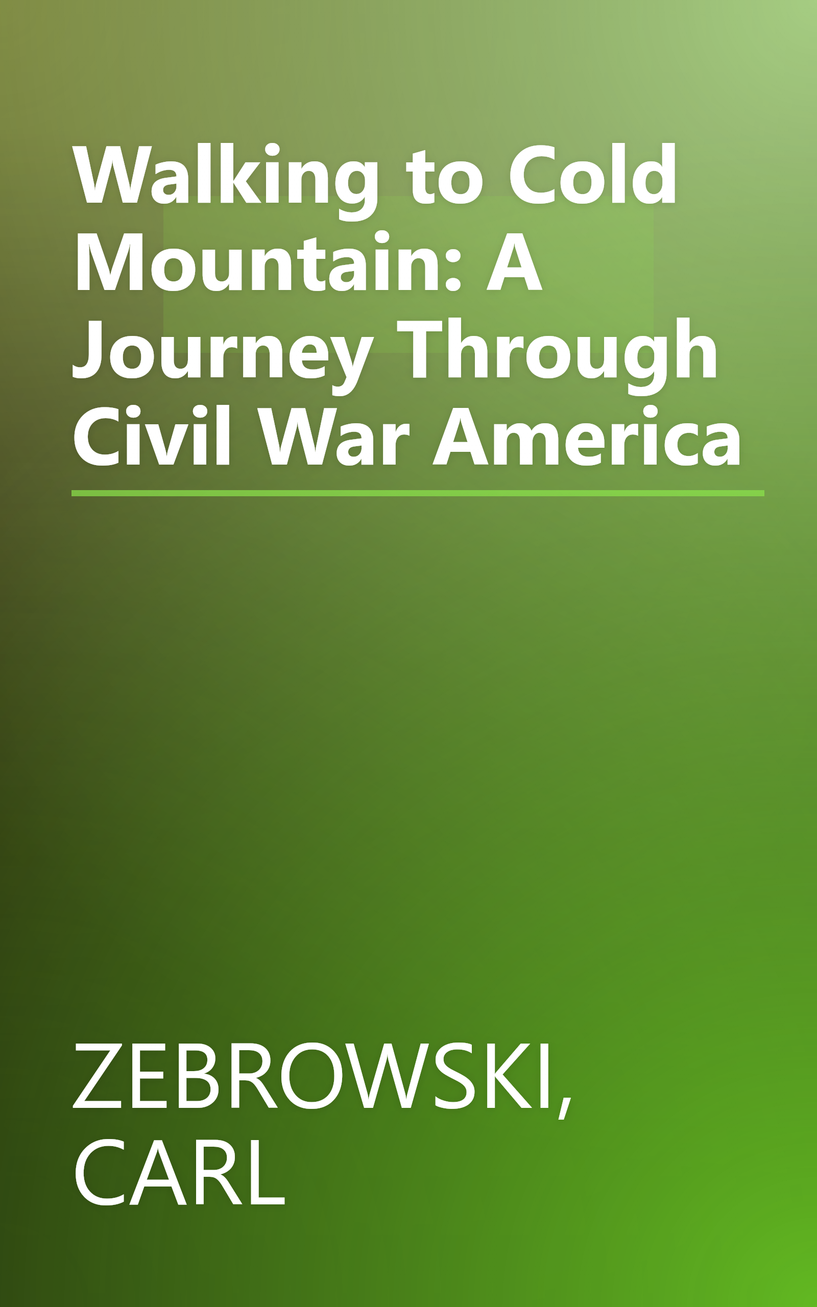 Walking to Cold Mountain: A Journey Through Civil War America book cover