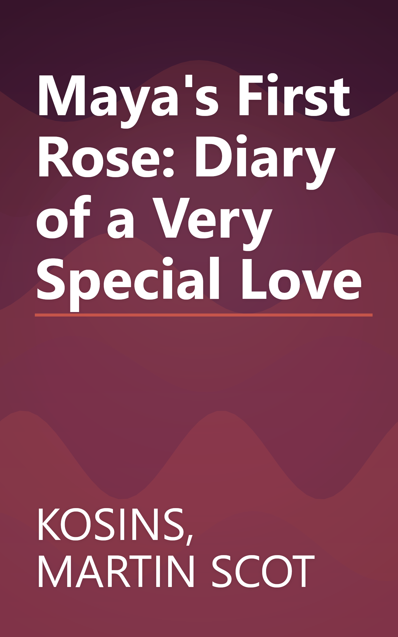 Maya's First Rose: Diary of a Very Special Love book cover