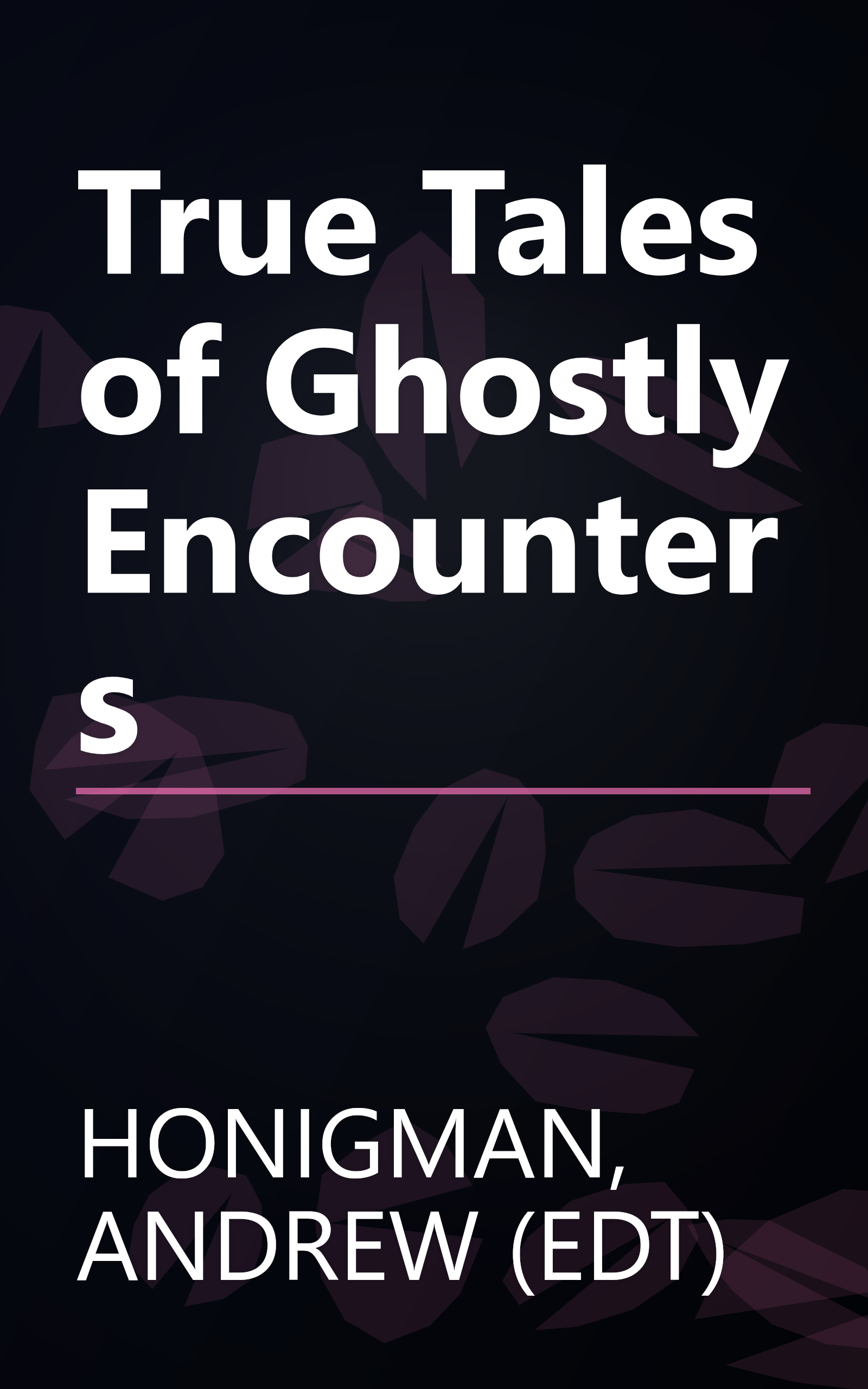 True Tales of Ghostly Encounters book cover