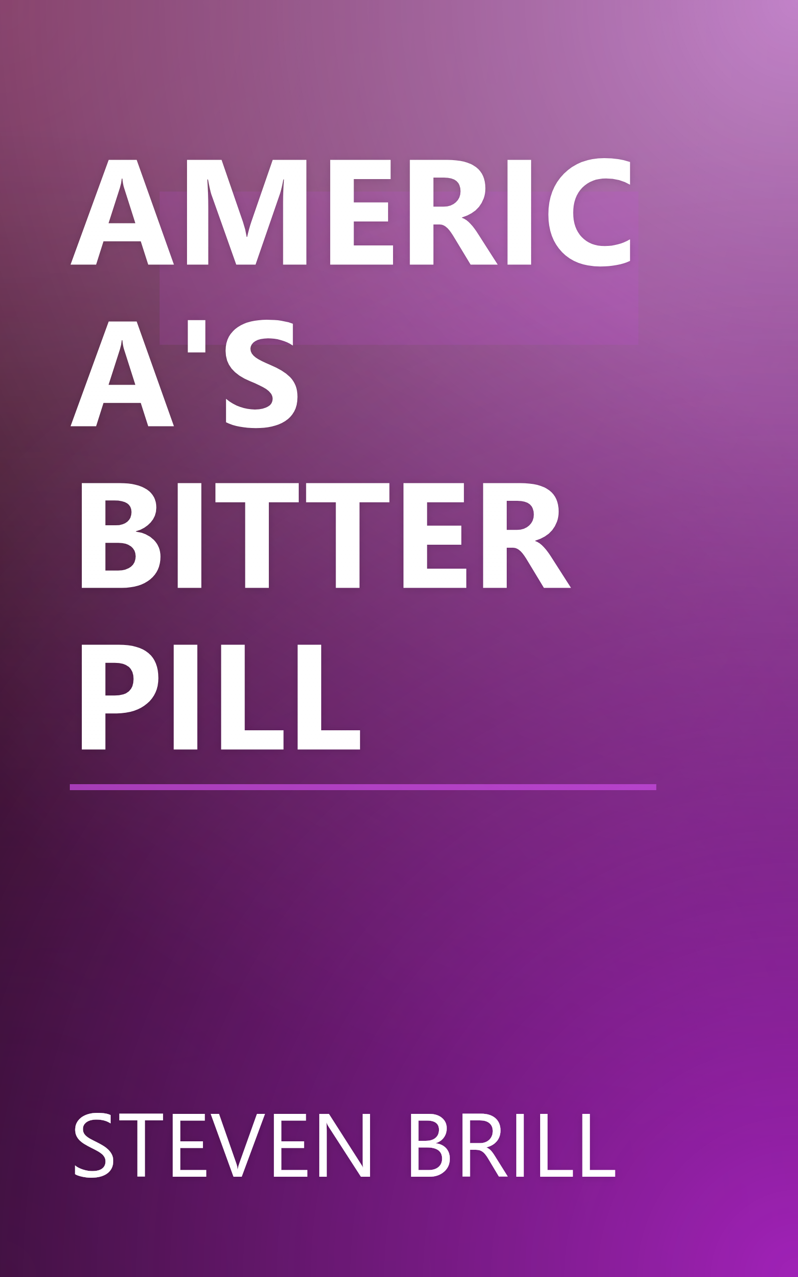 AMERICA'S BITTER PILL book cover