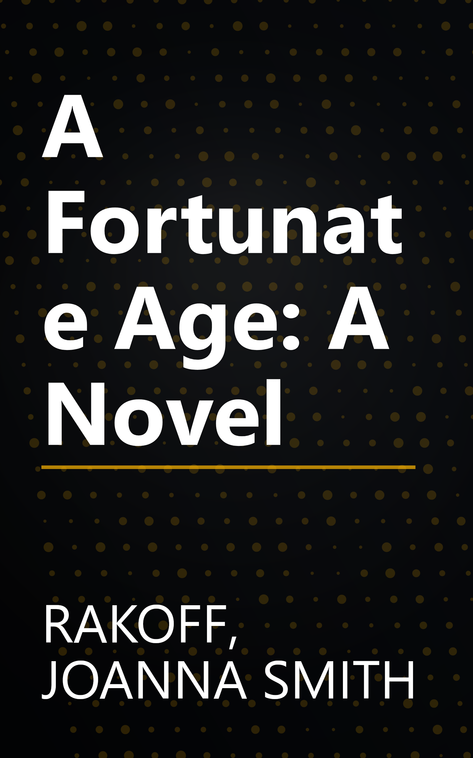 A Fortunate Age: A Novel book cover