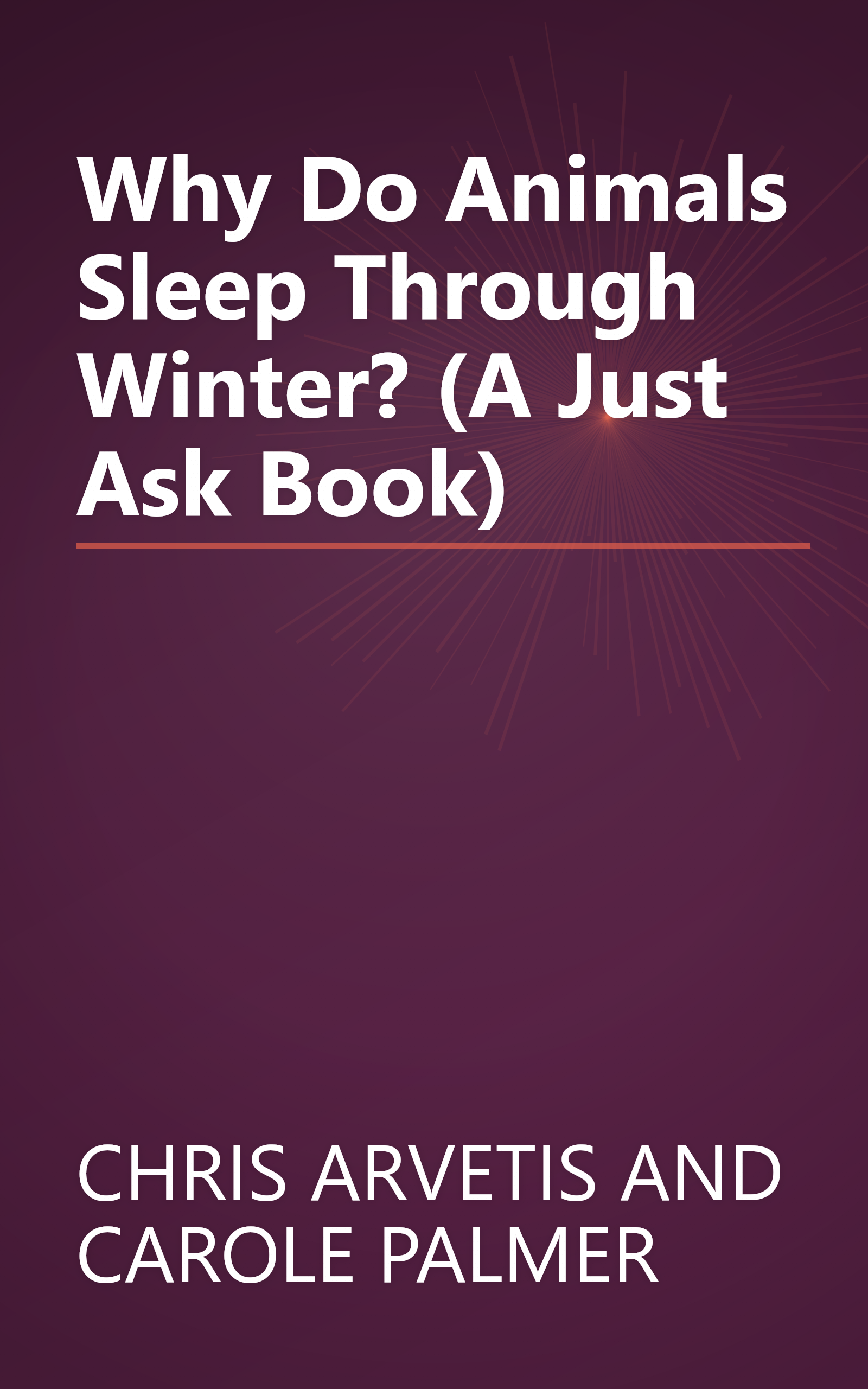 Why Do Animals Sleep Through Winter? (A Just Ask Book) book cover