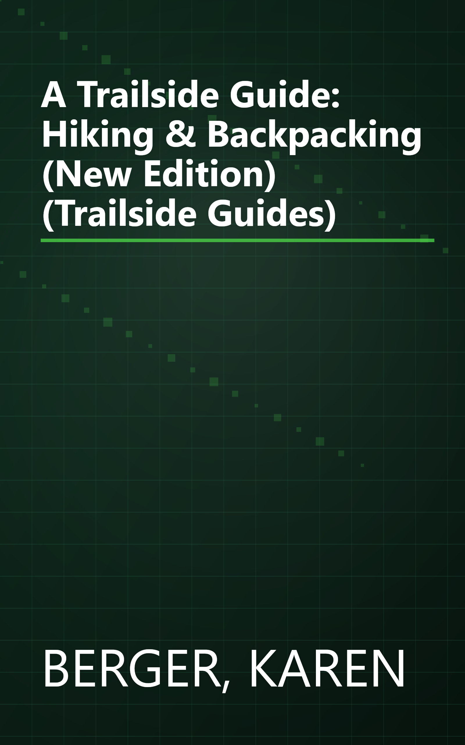 A Trailside Guide: Hiking & Backpacking (New Edition) (Trailside Guides) book cover