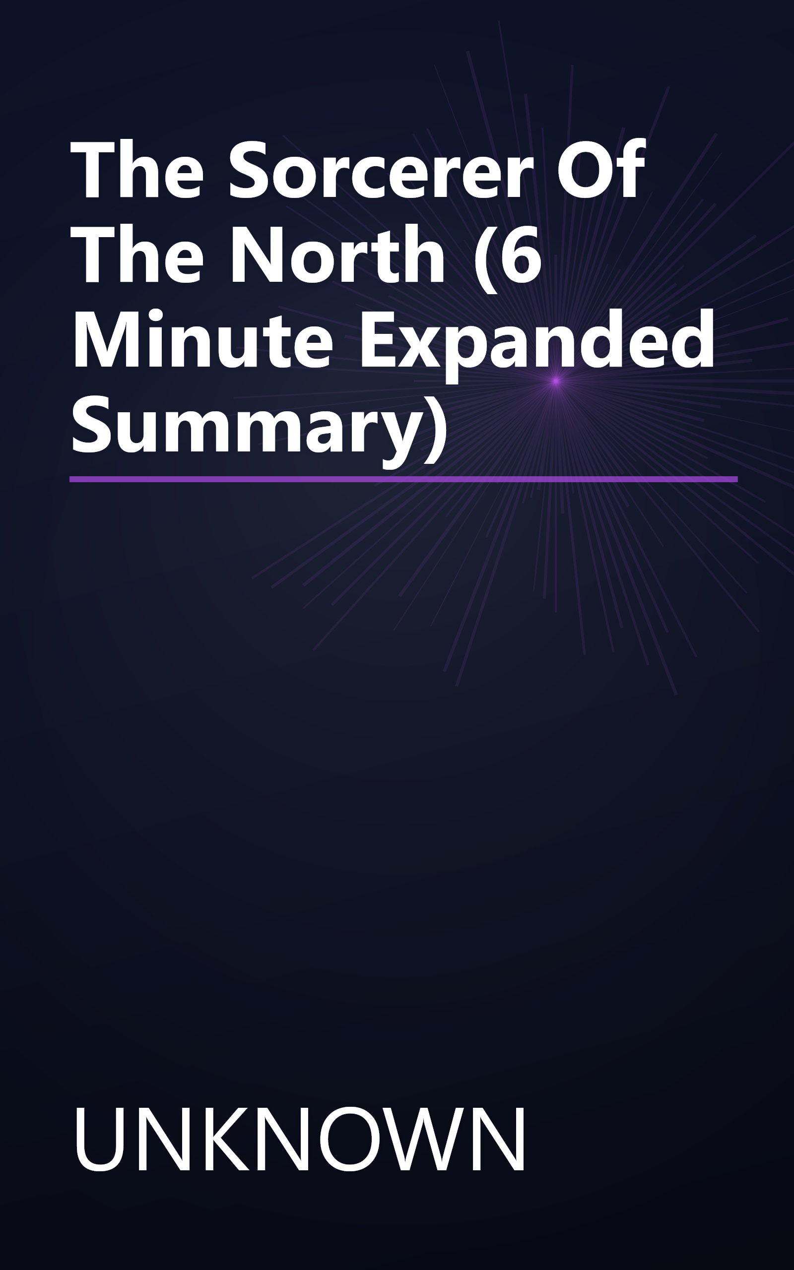 The Sorcerer Of The North (6 Minute   Expanded Summary) book cover