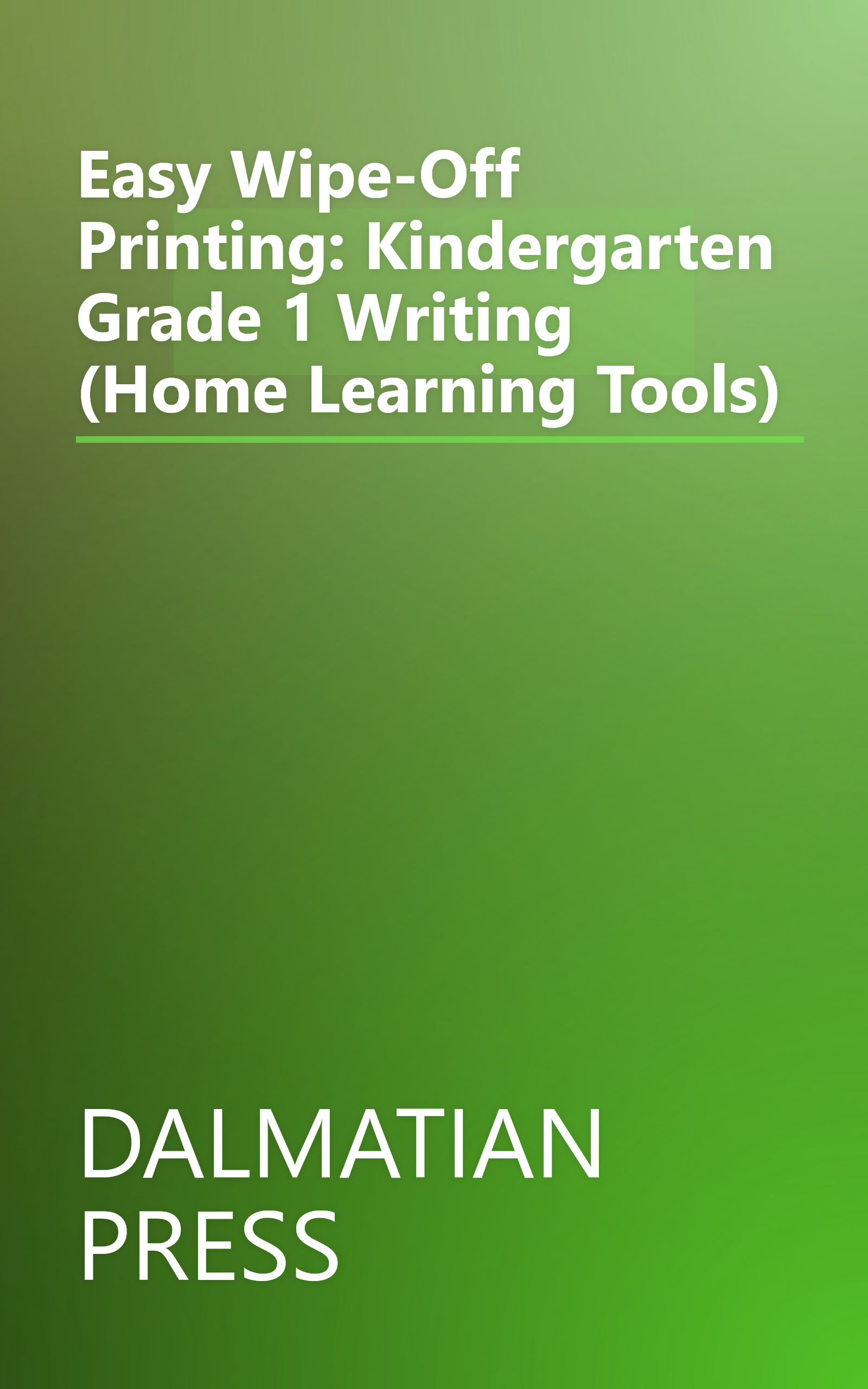 Easy Wipe-Off Printing: Kindergarten Grade 1 Writing (Home Learning Tools) book cover