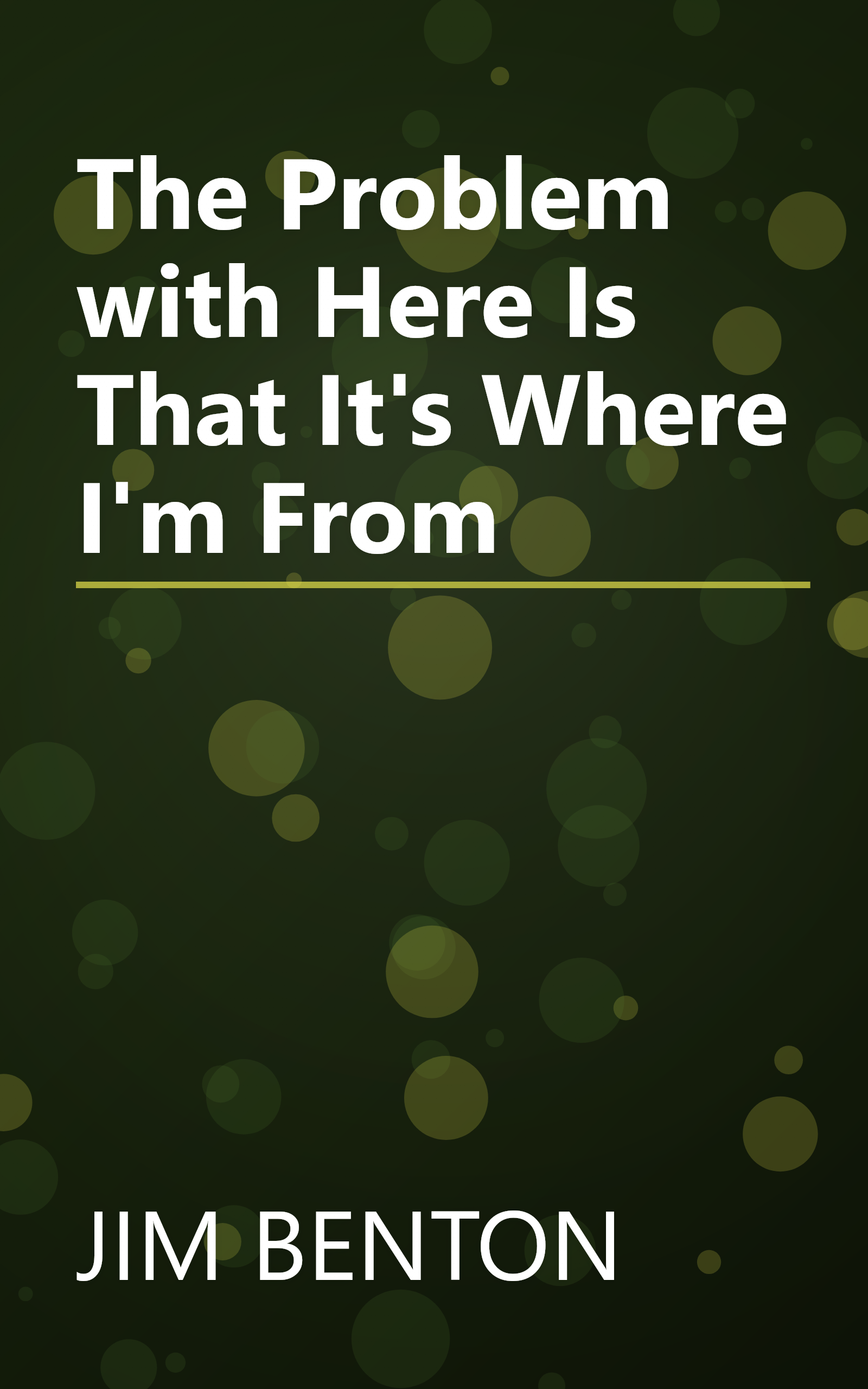 The Problem with Here Is That It's Where I'm From book cover