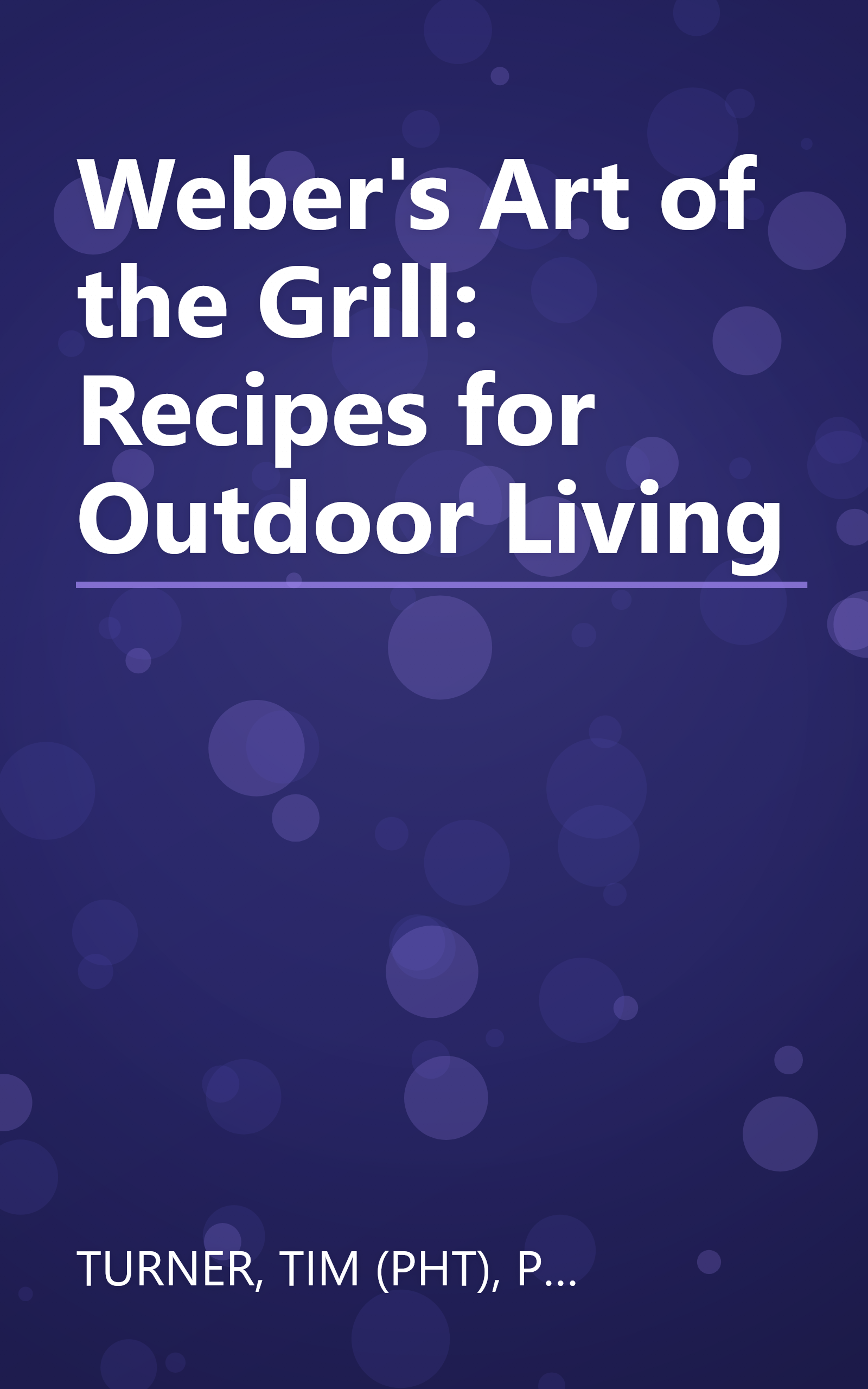 Weber's Art of the Grill: Recipes for Outdoor Living book cover