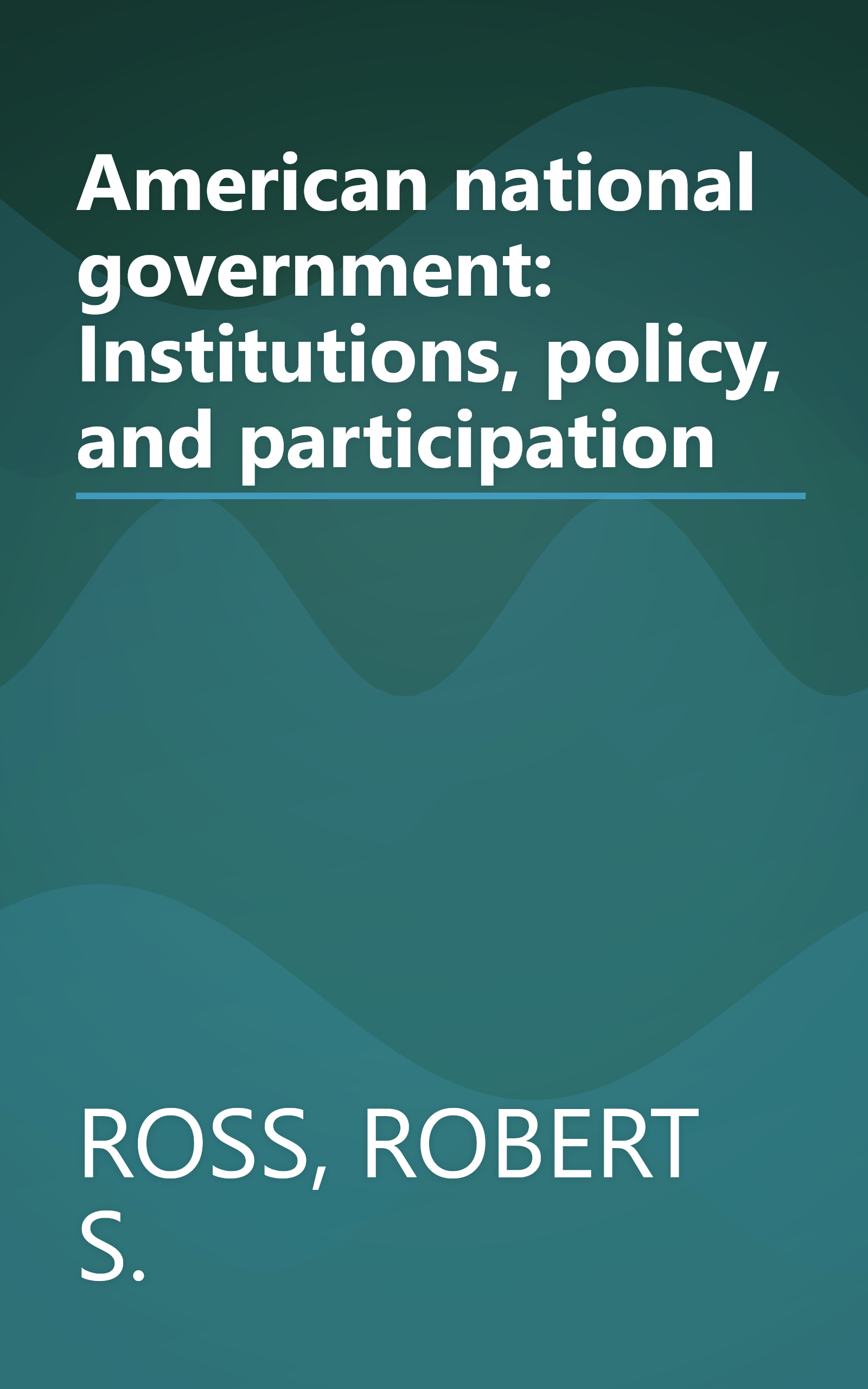 American national government: Institutions, policy, and participation book cover