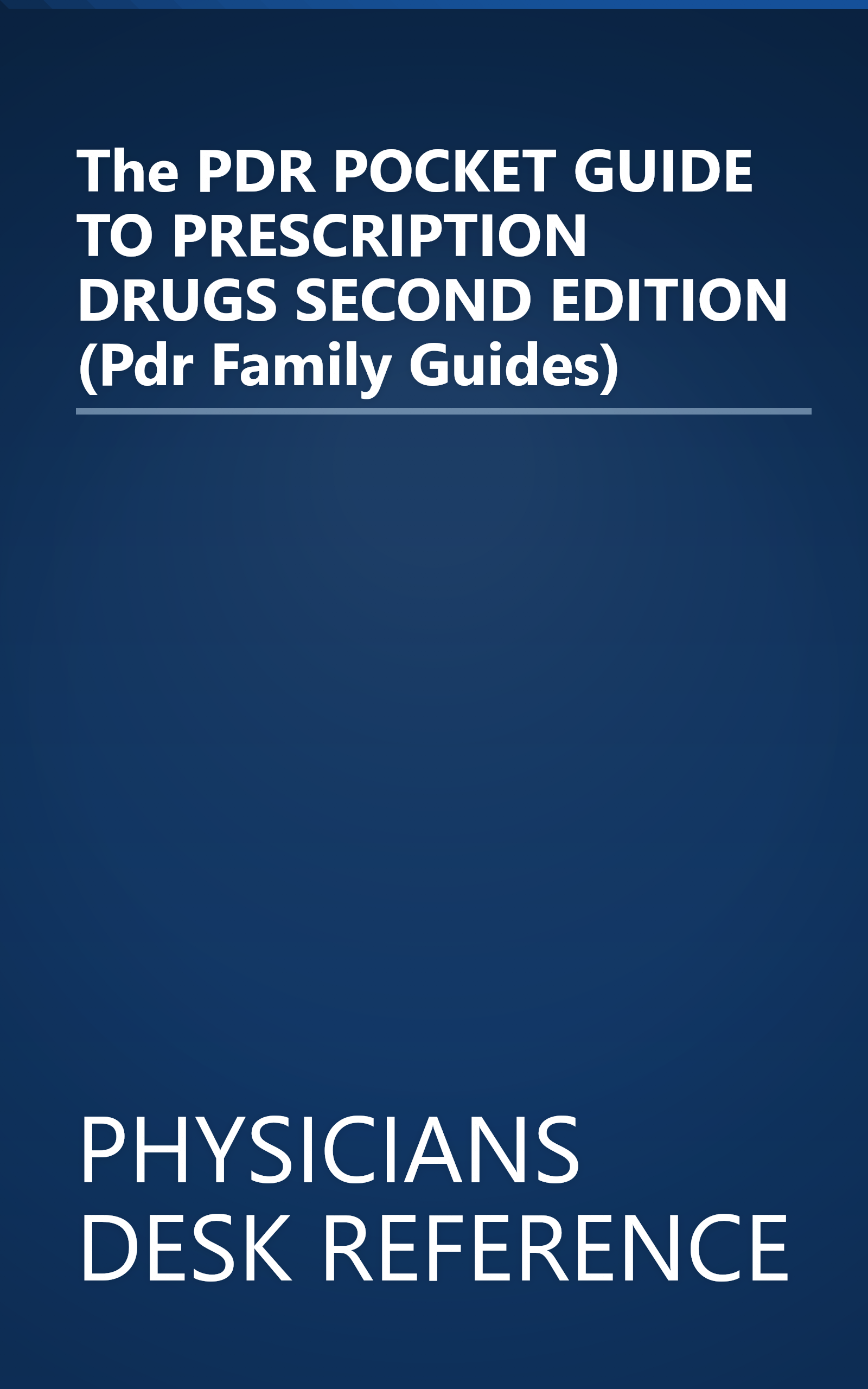 The PDR POCKET GUIDE TO PRESCRIPTION DRUGS SECOND EDITION (Pdr Family Guides) book cover