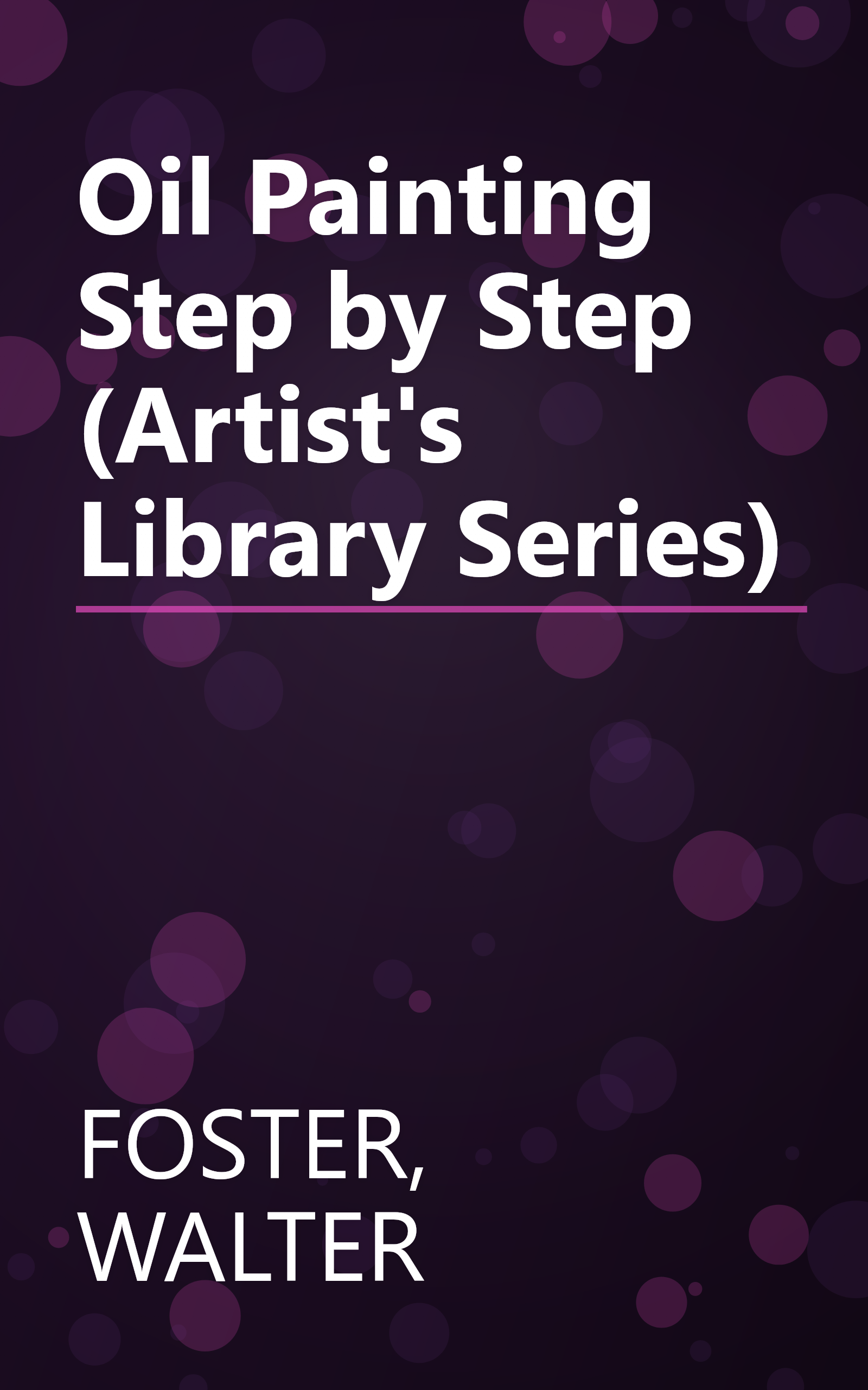 Oil Painting Step by Step (Artist's Library Series) book cover