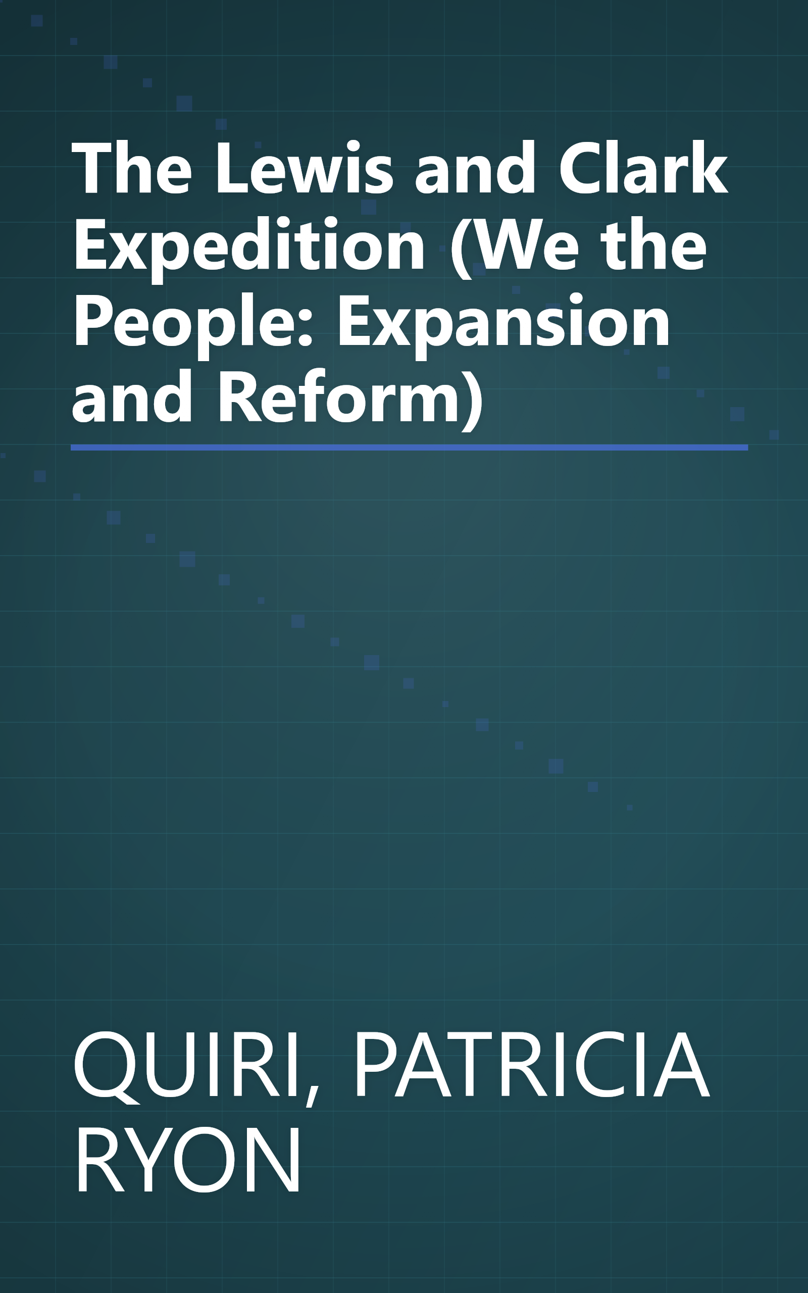 The Lewis and Clark Expedition (We the People: Expansion and Reform) book cover