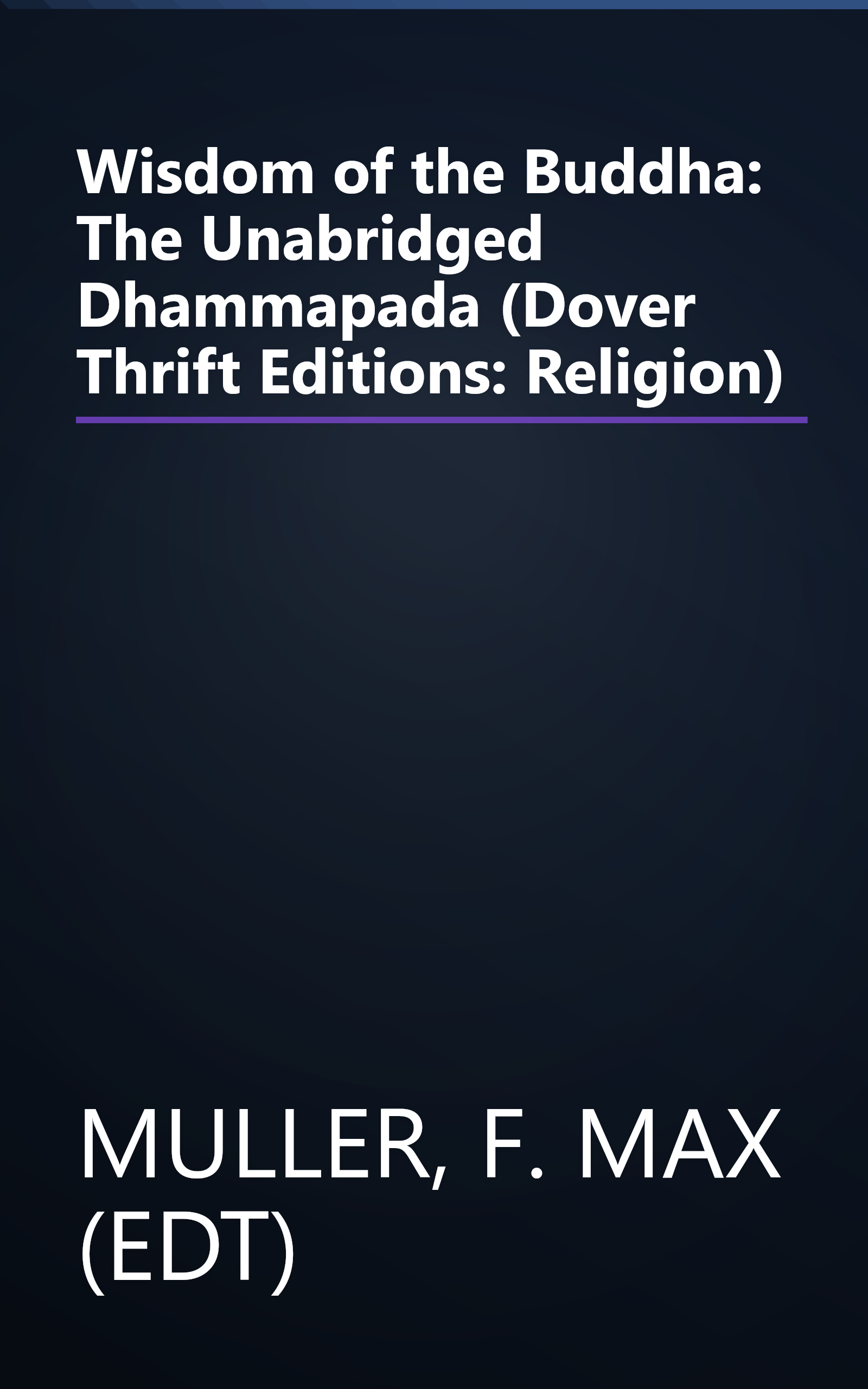 Wisdom of the Buddha: The Unabridged Dhammapada (Dover Thrift Editions: Religion) book cover