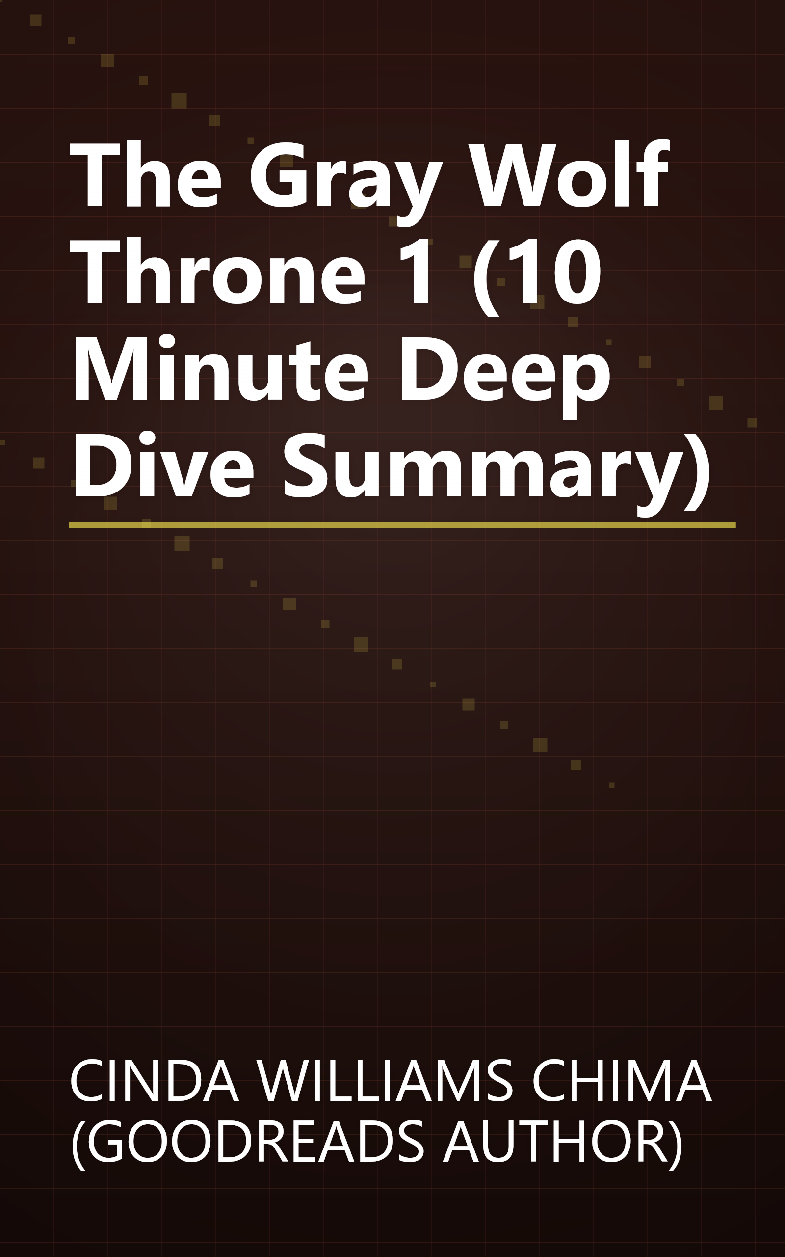 The Gray Wolf Throne 1 (10 Minute   Deep Dive Summary) book cover