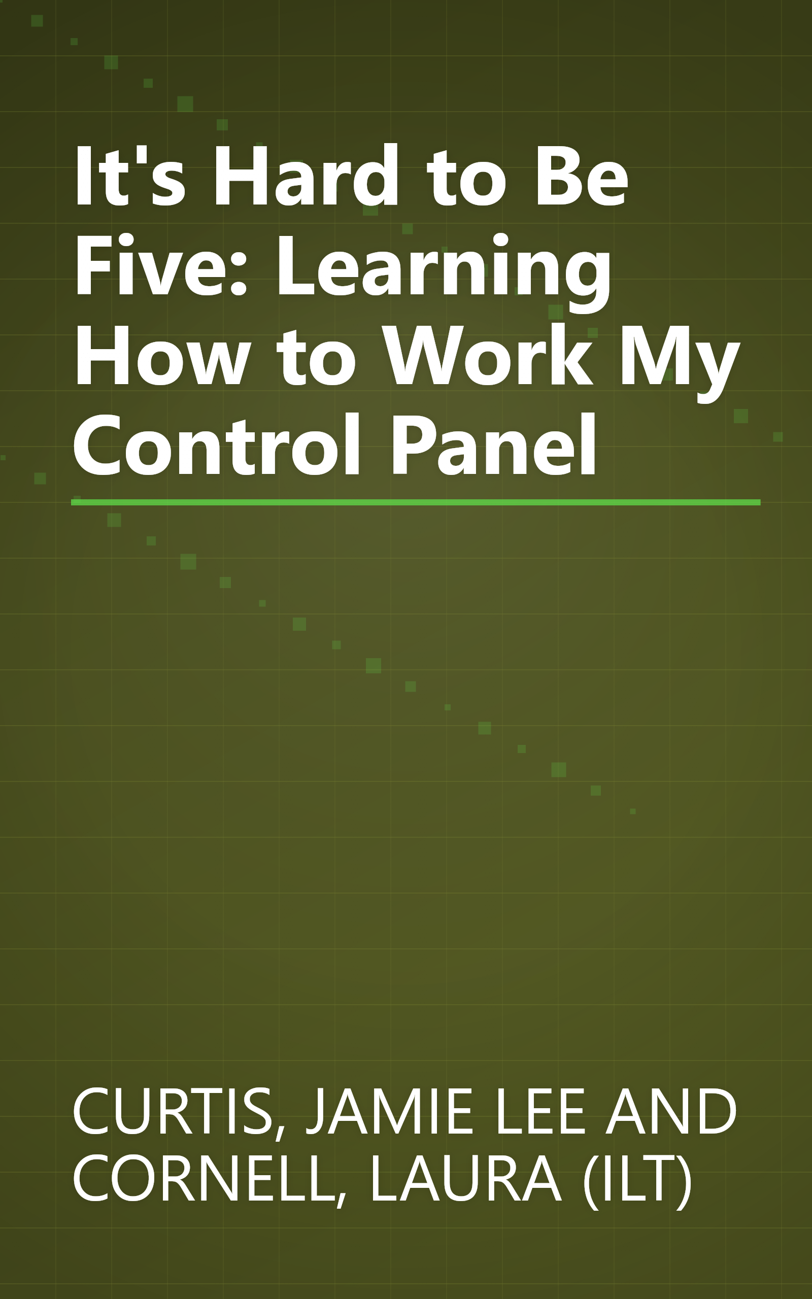 It's Hard to Be Five: Learning How to Work My Control Panel book cover