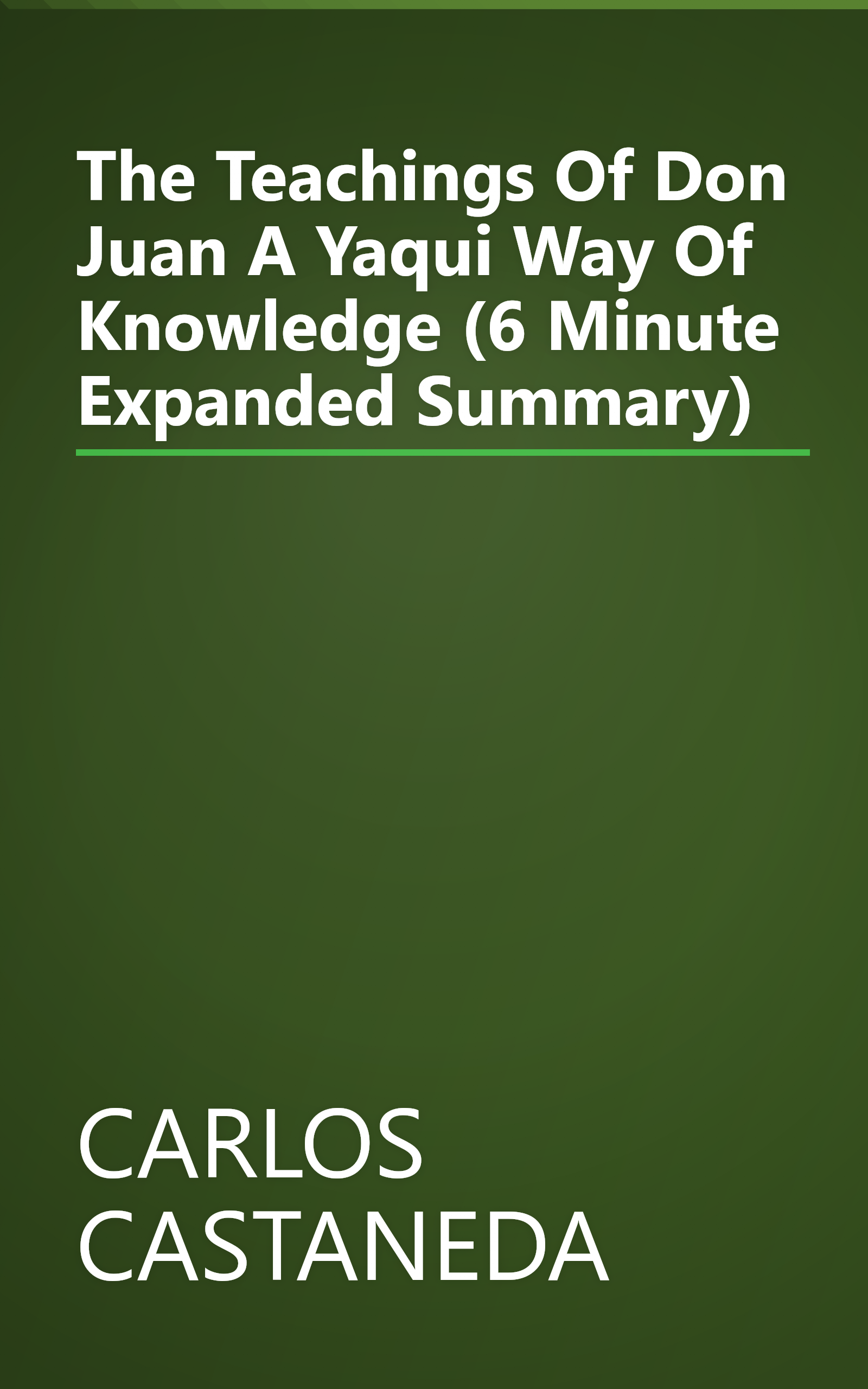 The Teachings Of Don Juan  A Yaqui Way Of Knowledge (6 Minute   Expanded Summary) book cover