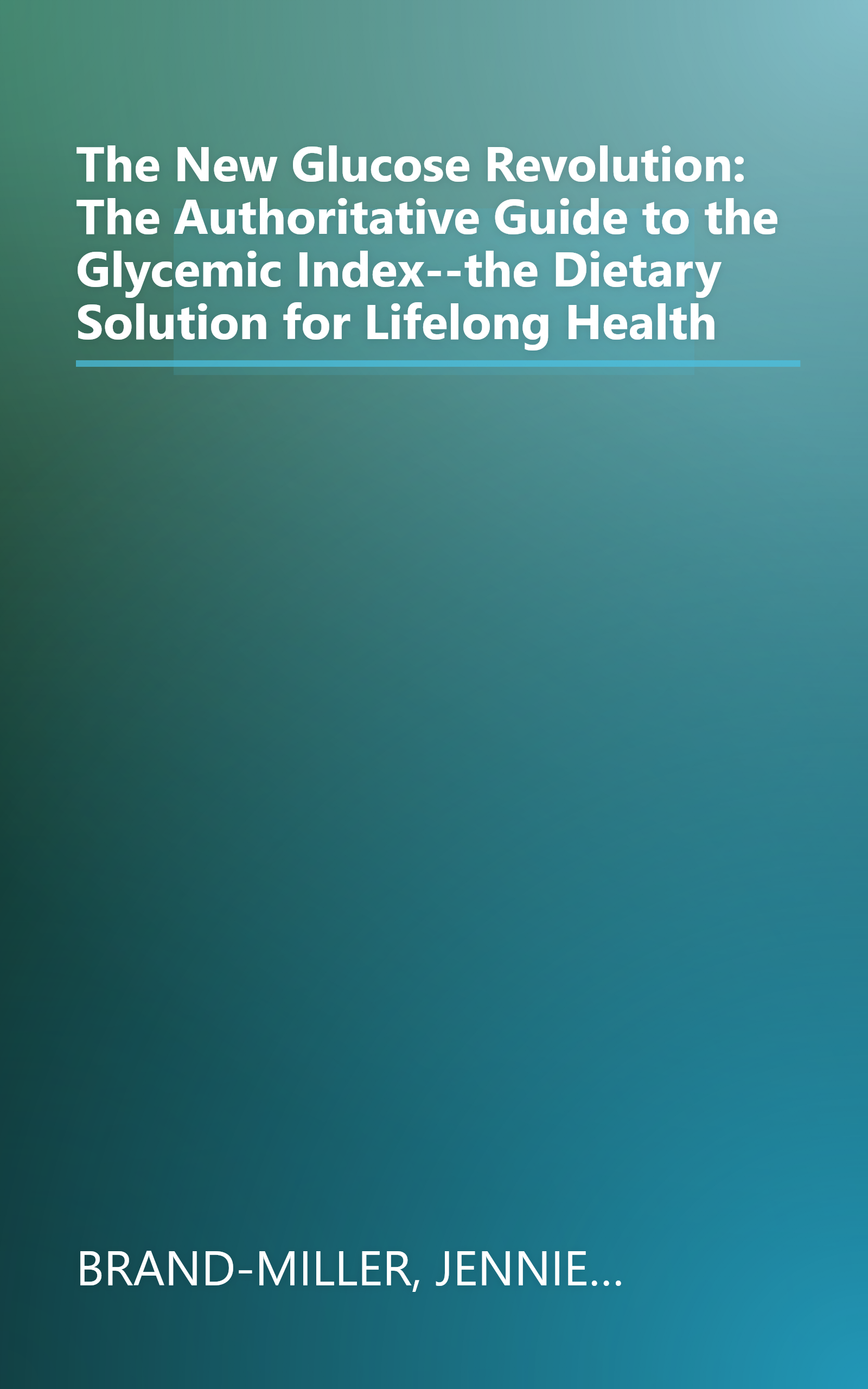 The New Glucose Revolution: The Authoritative Guide to the Glycemic Index--the Dietary Solution for Lifelong Health book cover