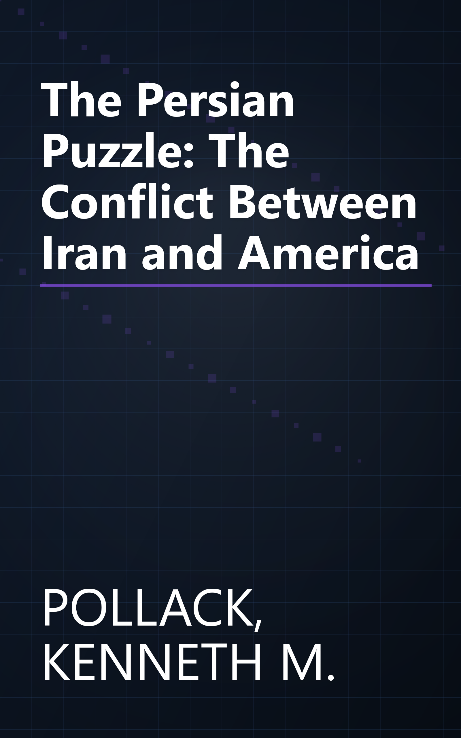 The Persian Puzzle: The Conflict Between Iran and America book cover