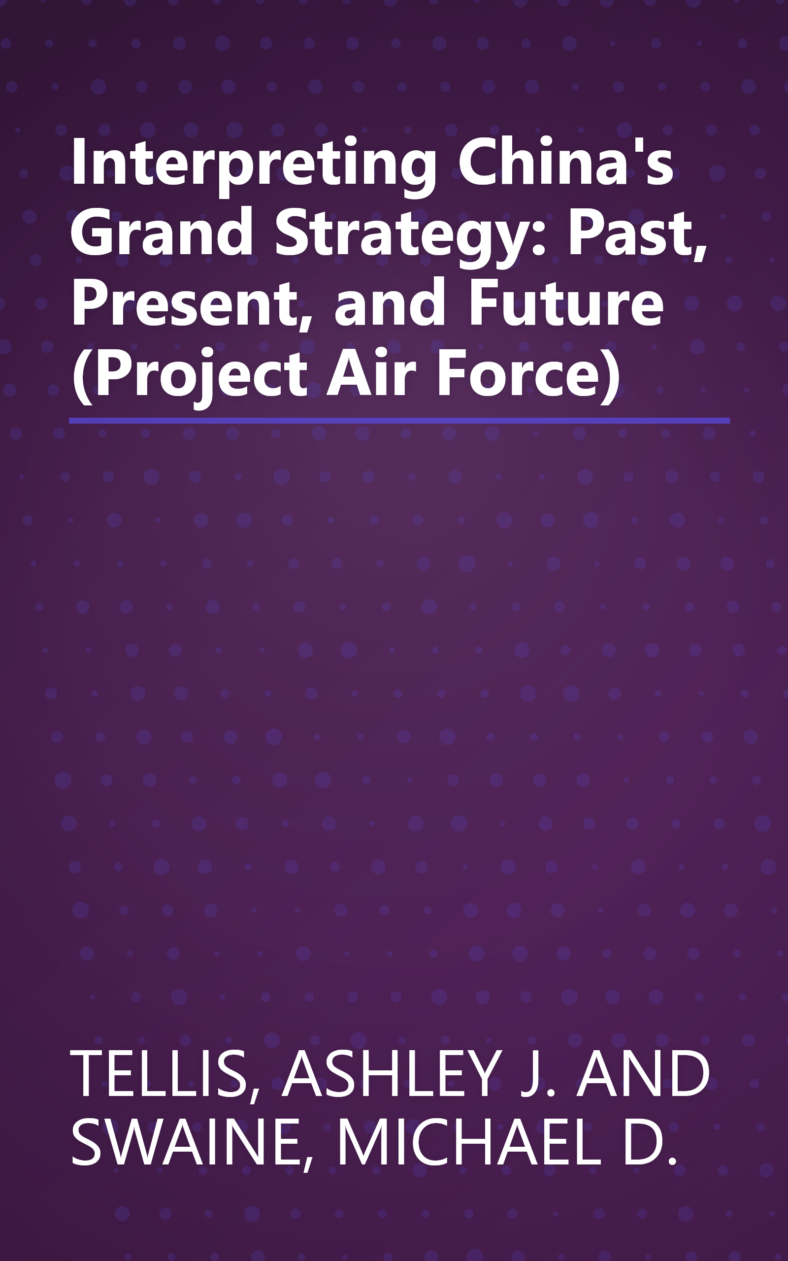 Interpreting China's Grand Strategy: Past, Present, and Future (Project Air Force) book cover