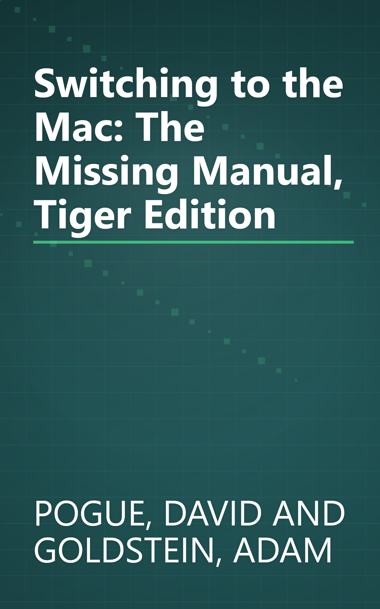Switching to the Mac: The Missing Manual, Tiger Edition book cover