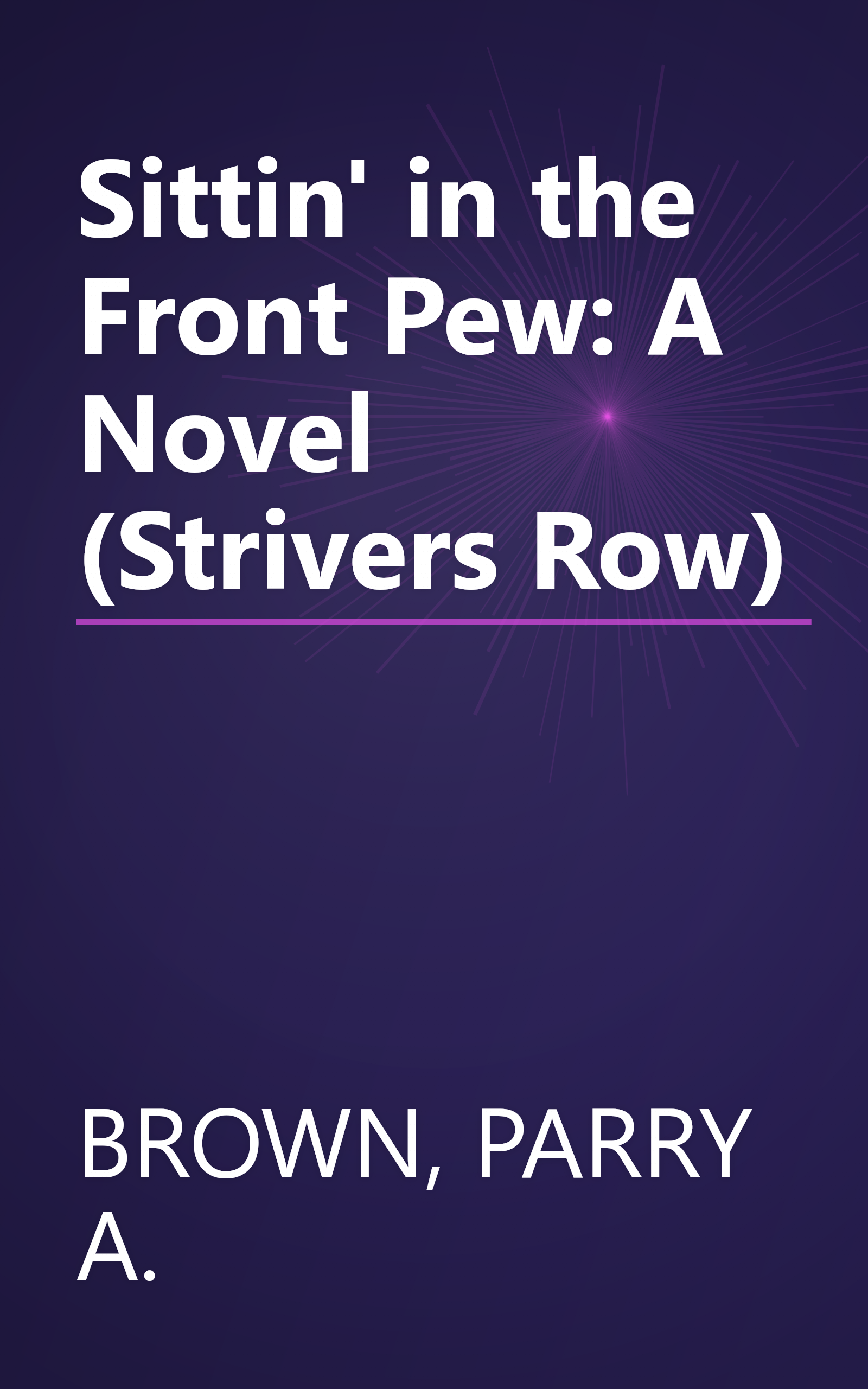 Sittin' in the Front Pew: A Novel (Strivers Row) book cover