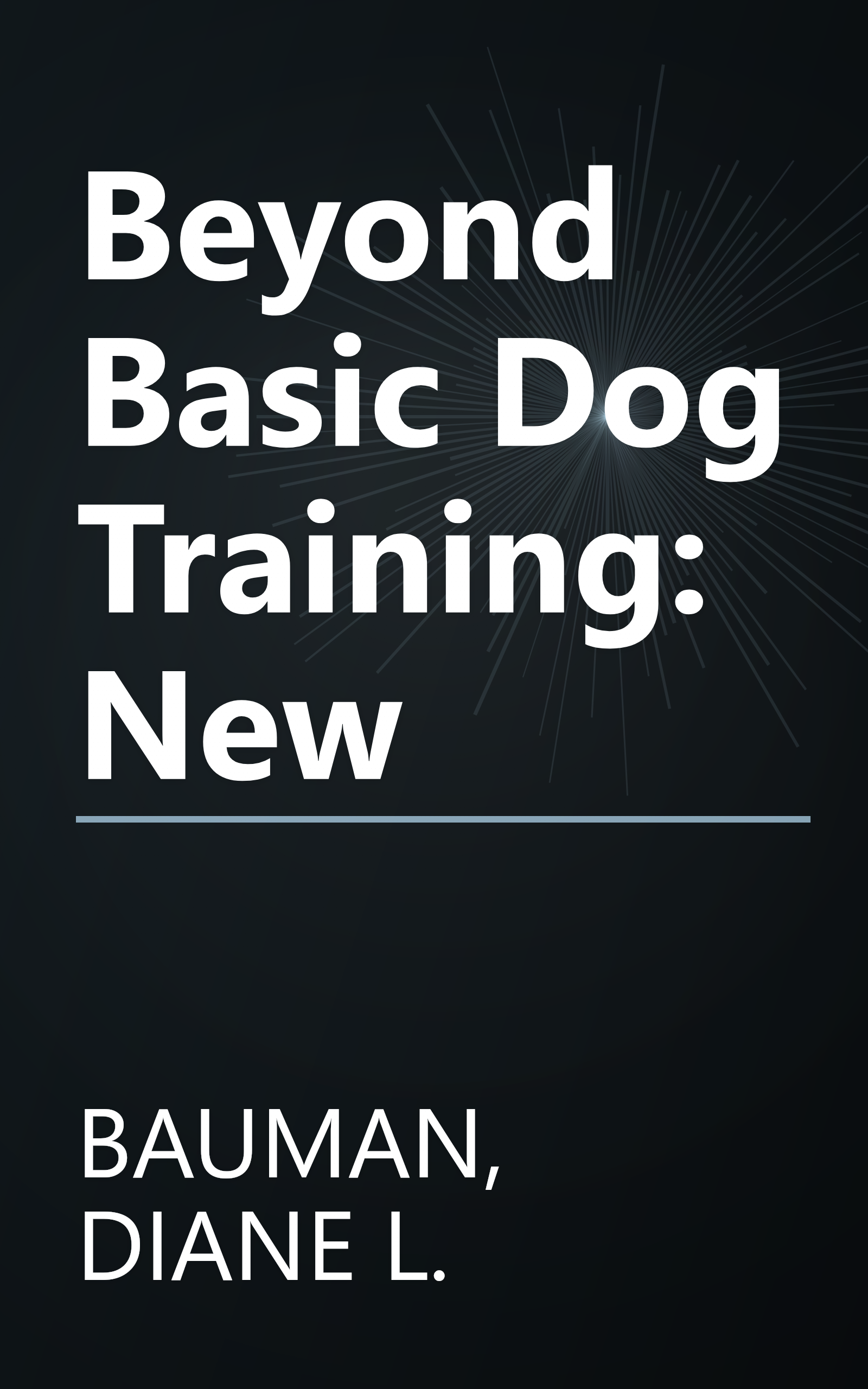 Beyond Basic Dog Training: New book cover