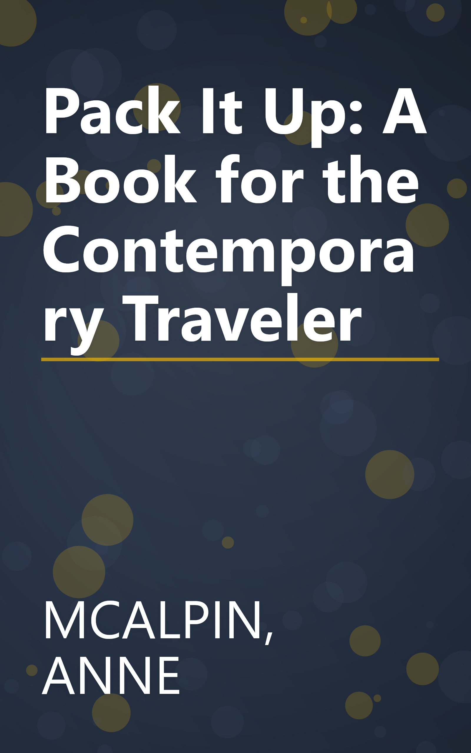 Pack It Up: A Book for the Contemporary Traveler book cover