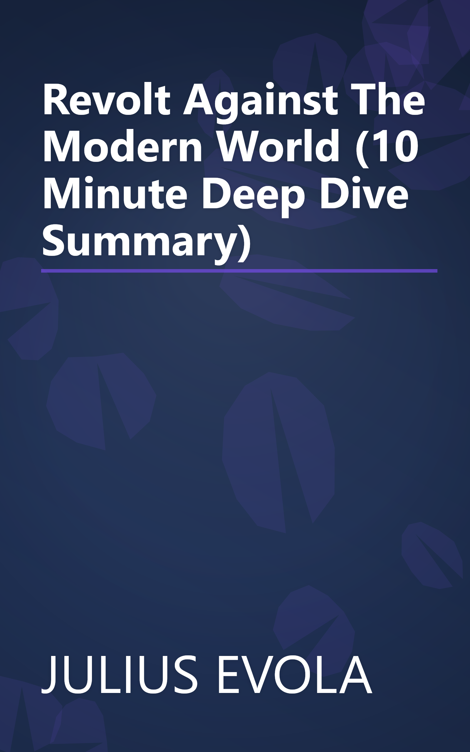 Revolt Against The Modern World (10 Minute   Deep Dive Summary) book cover