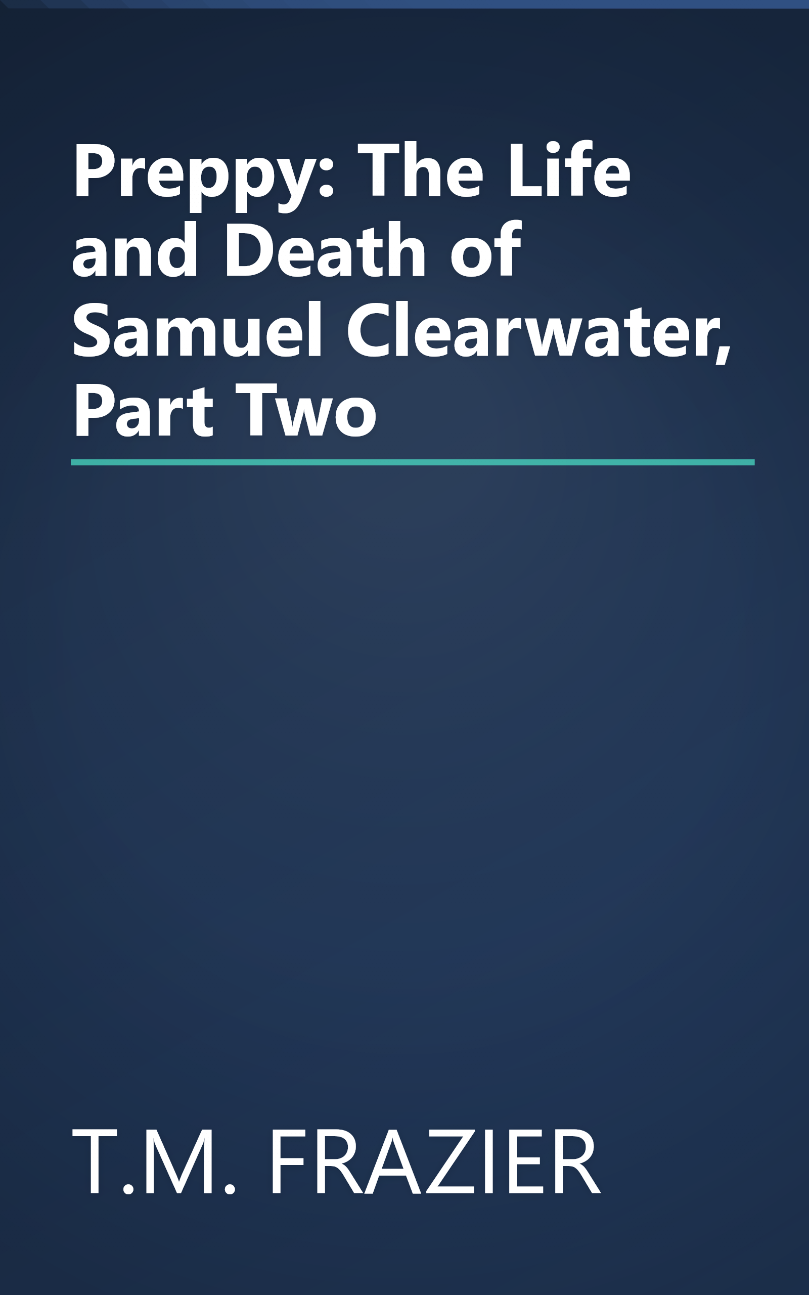 Preppy: The Life and Death of Samuel Clearwater, Part Two book cover