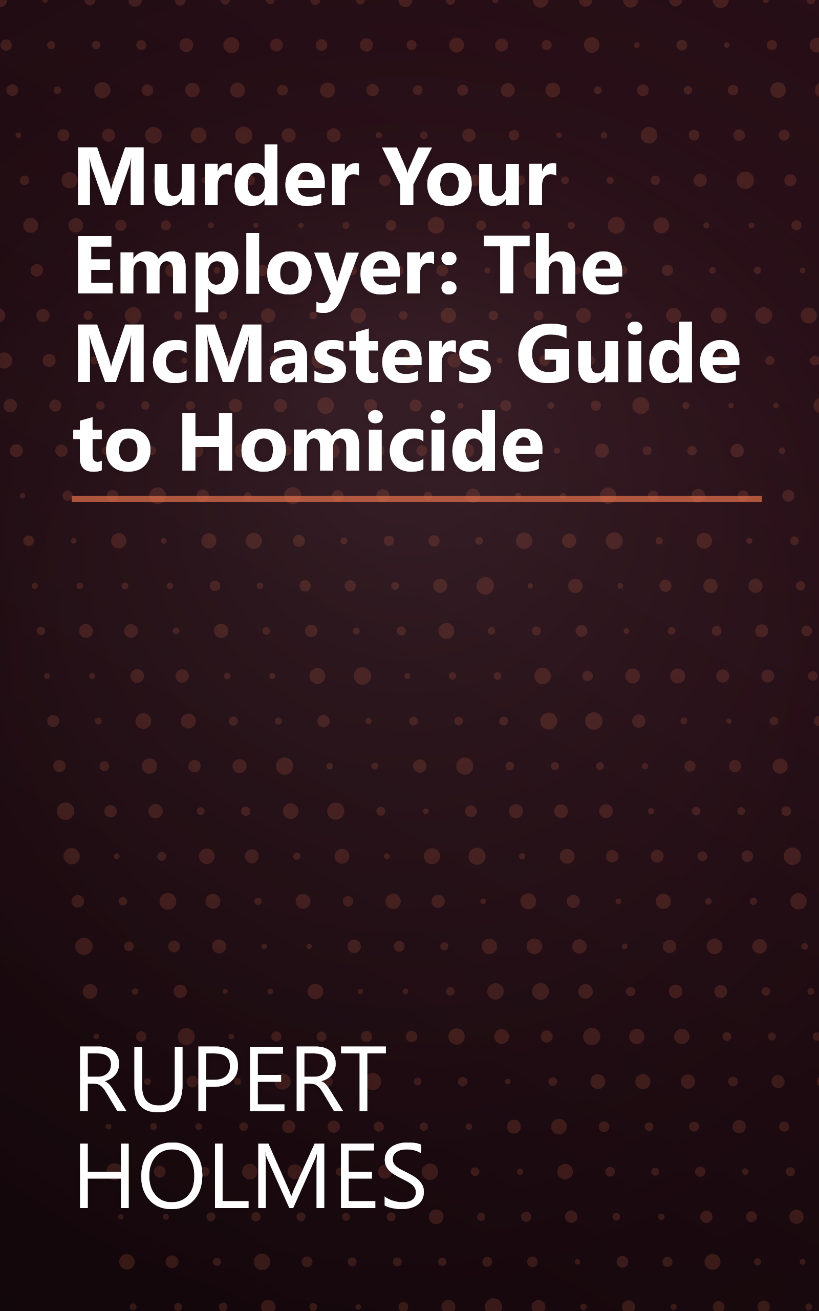 Murder Your Employer: The McMasters Guide to Homicide book cover