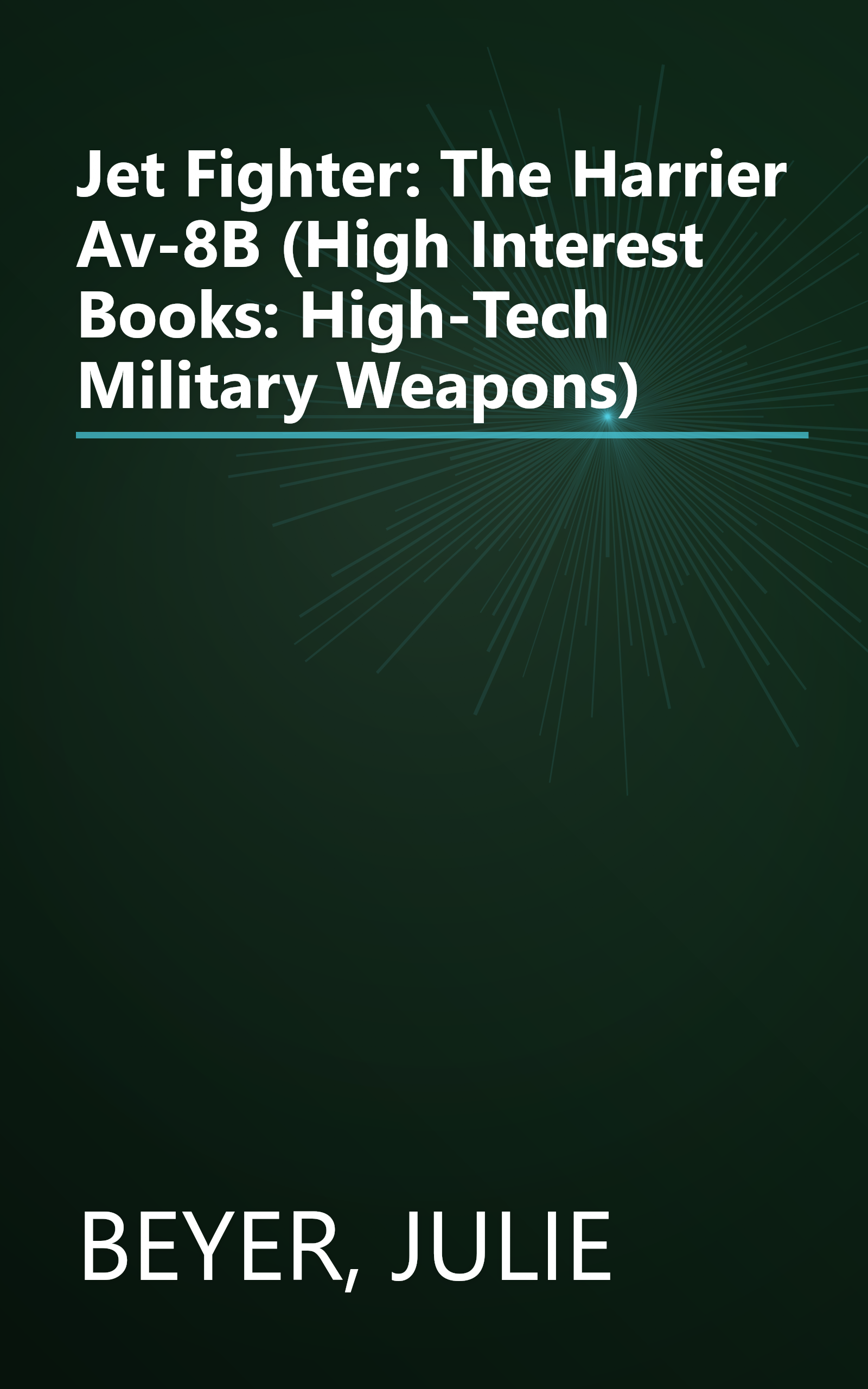 Jet Fighter: The Harrier Av-8B (High Interest Books: High-Tech Military Weapons) book cover