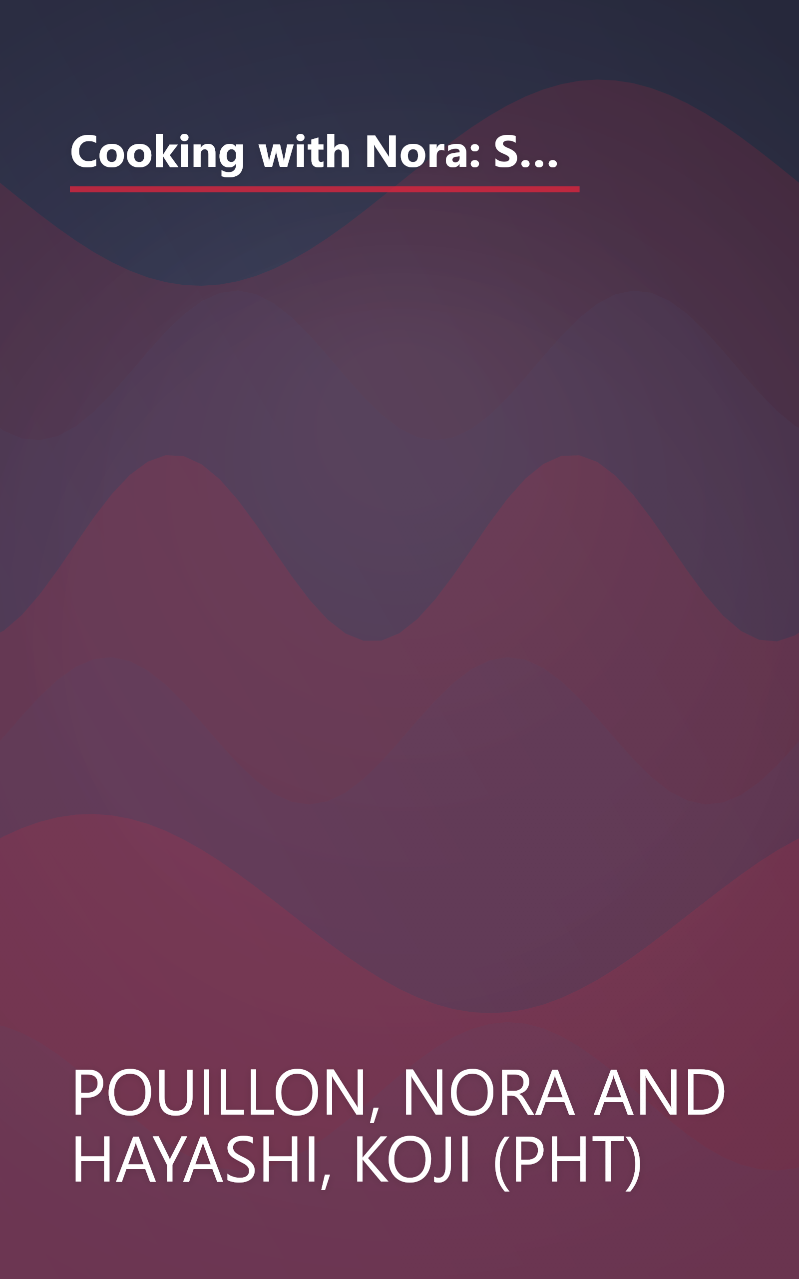 Cooking with Nora: Seasonal Menus from Restaurant Nora - Healthy, Light, Balanced, and Simple Food with Organic Ingredients book cover