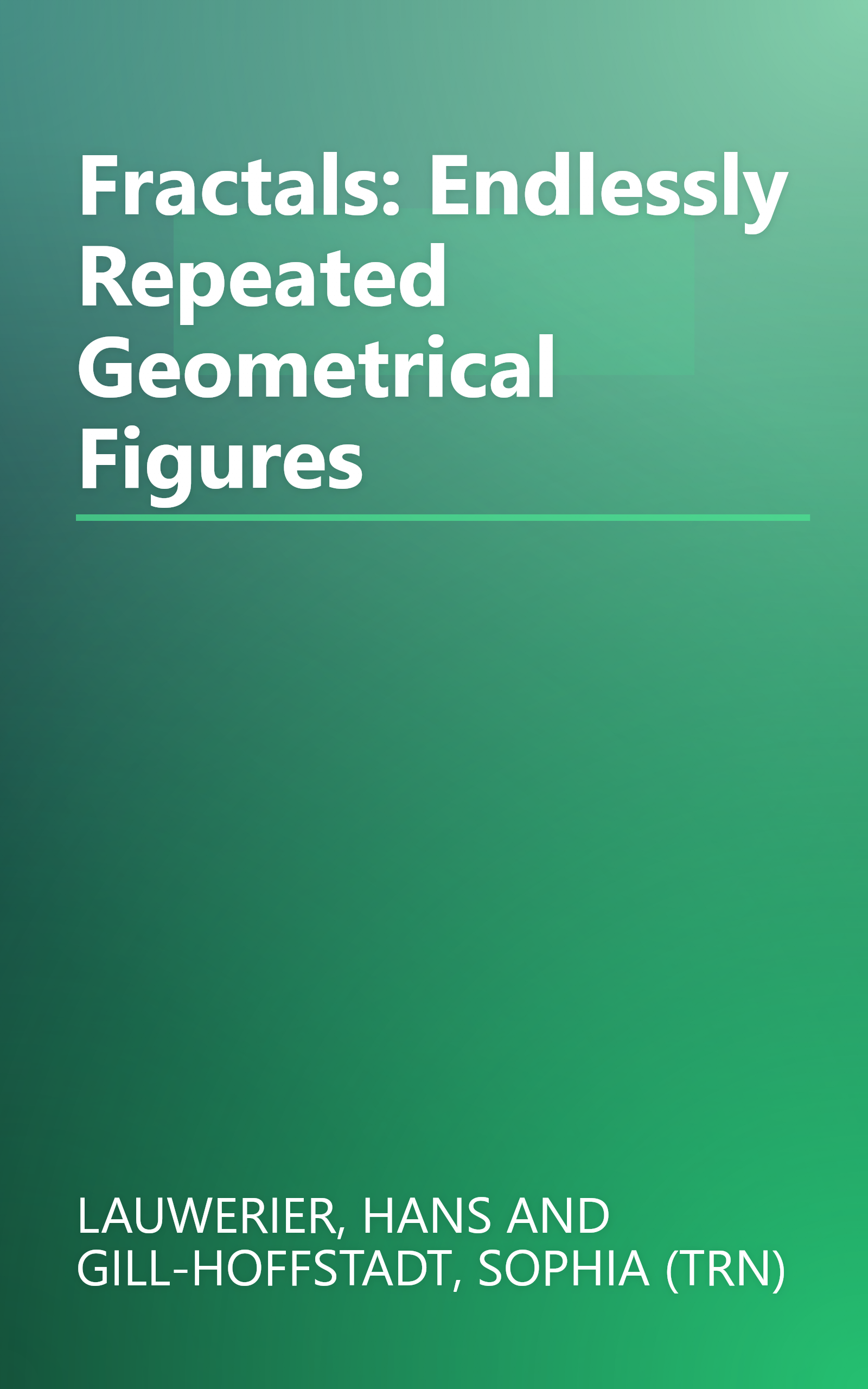 Fractals: Endlessly Repeated Geometrical Figures book cover