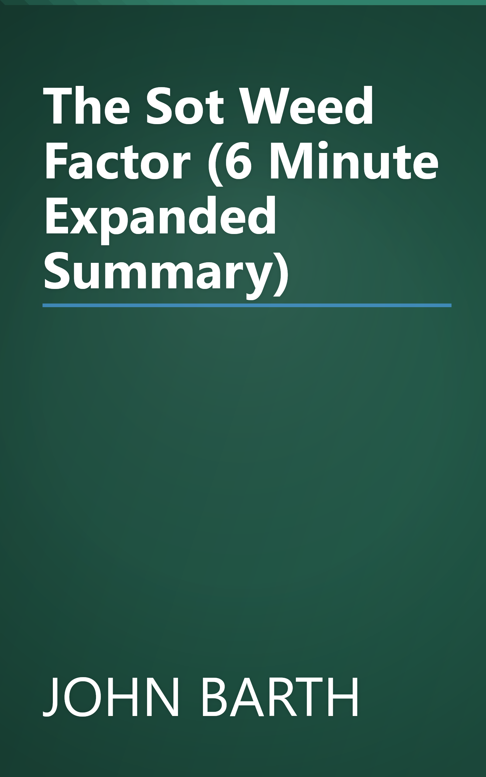The Sot Weed Factor (6 Minute   Expanded Summary) book cover