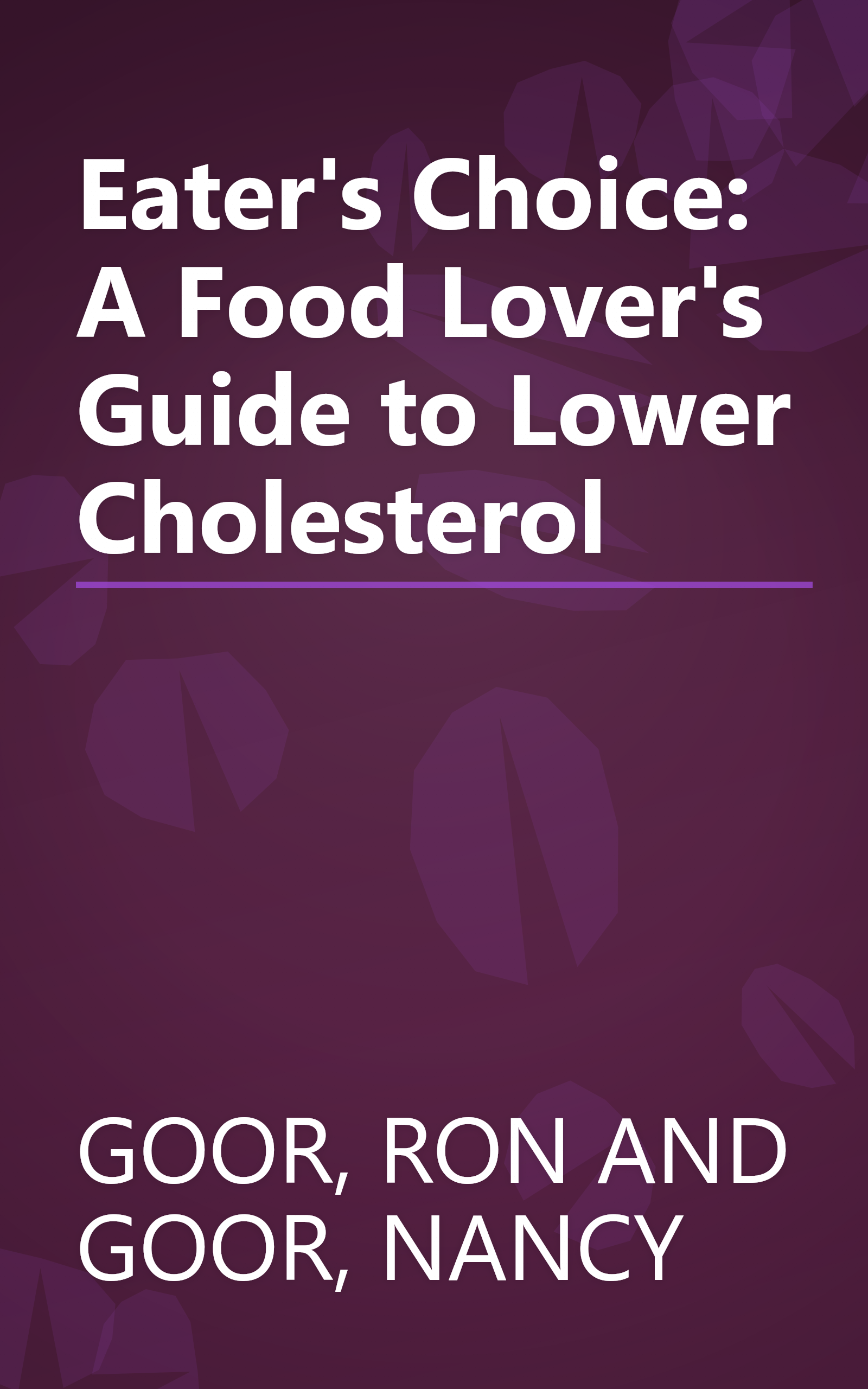Eater's Choice: A Food Lover's Guide to Lower Cholesterol book cover