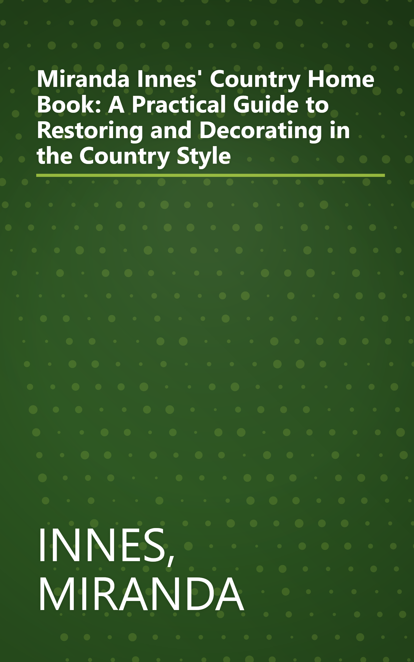 Miranda Innes' Country Home Book: A Practical Guide to Restoring and Decorating in the Country Style book cover