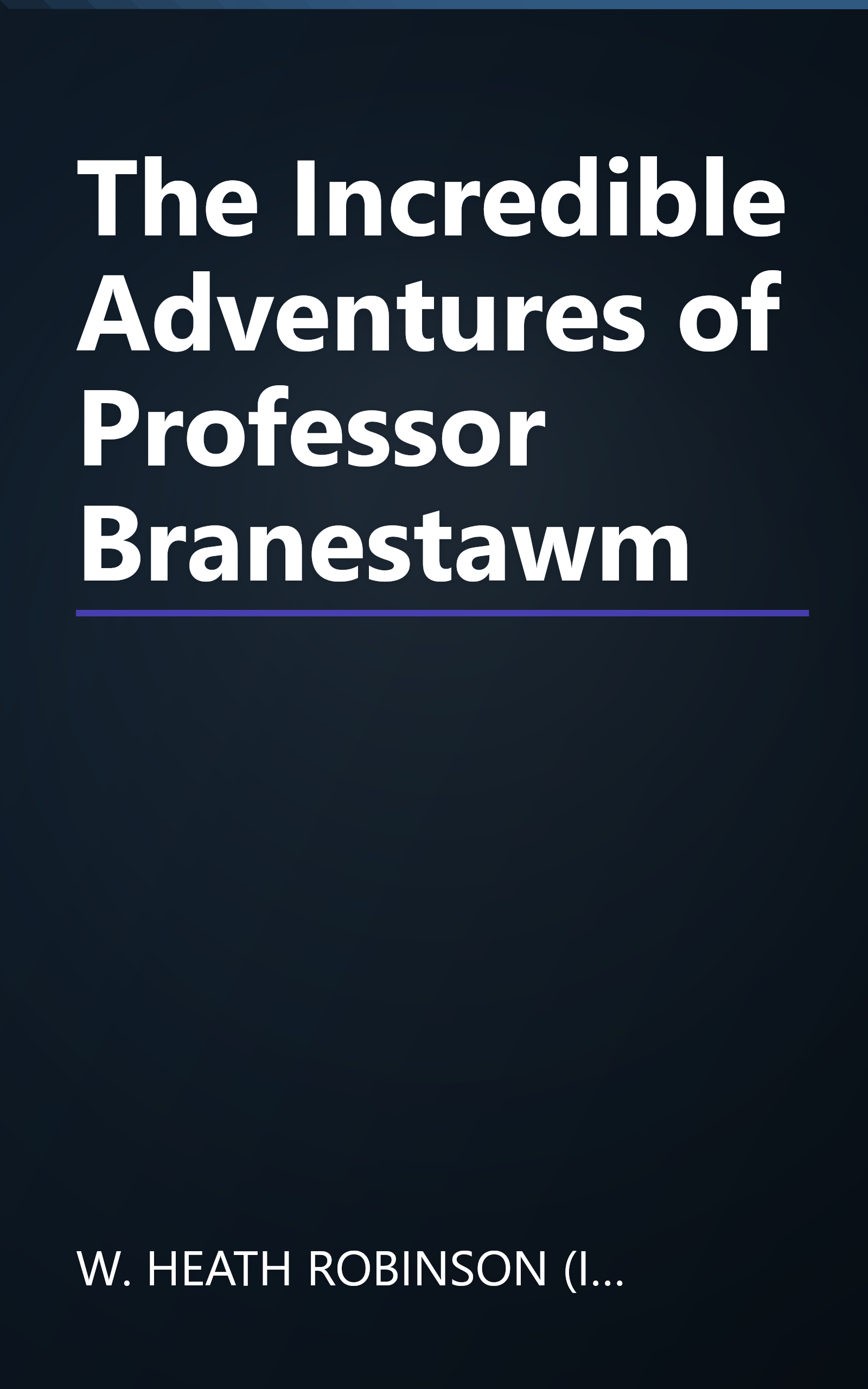 The Incredible Adventures of Professor Branestawm book cover