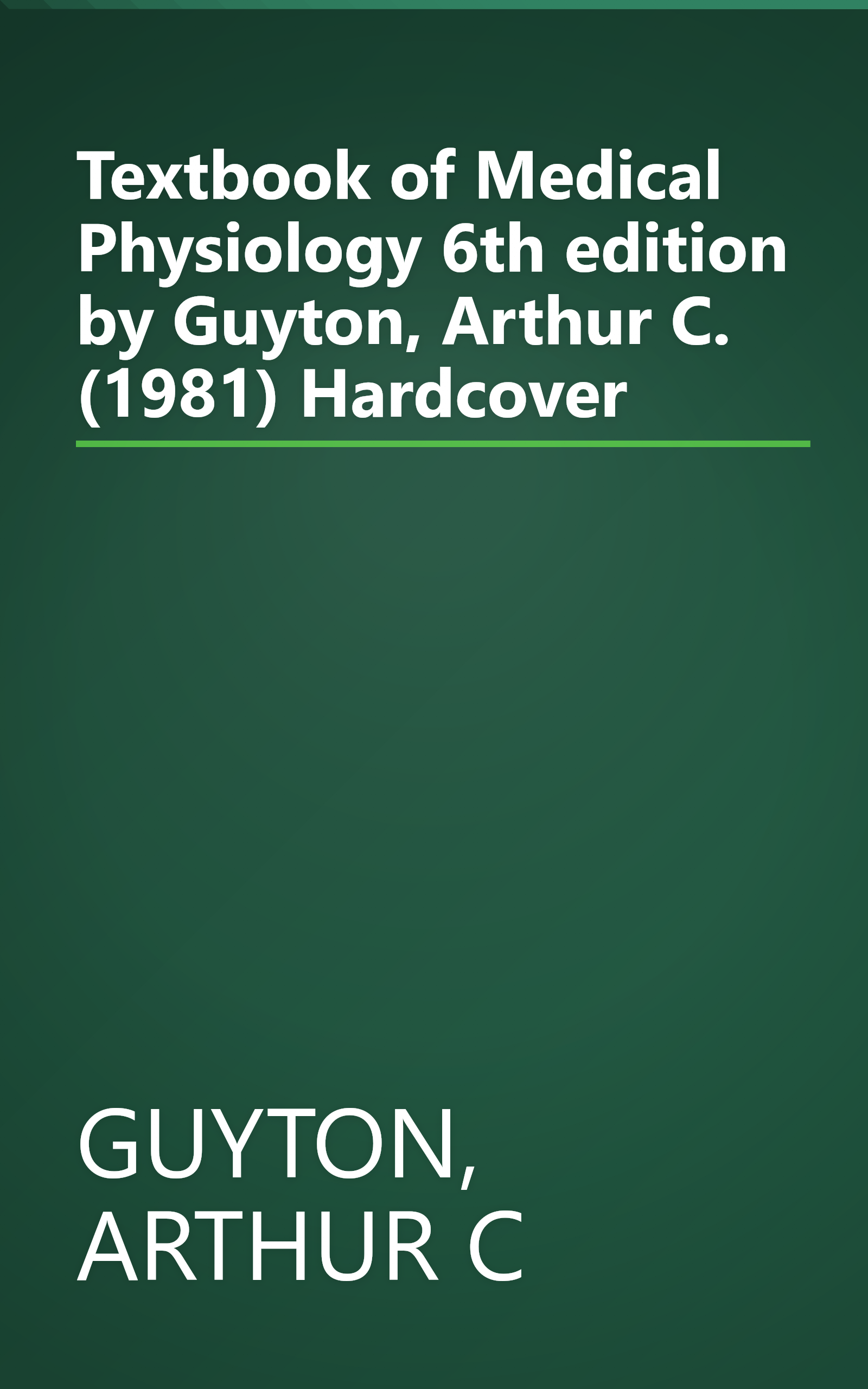 Textbook of Medical Physiology 6th edition by Guyton, Arthur C. (1981) Hardcover book cover