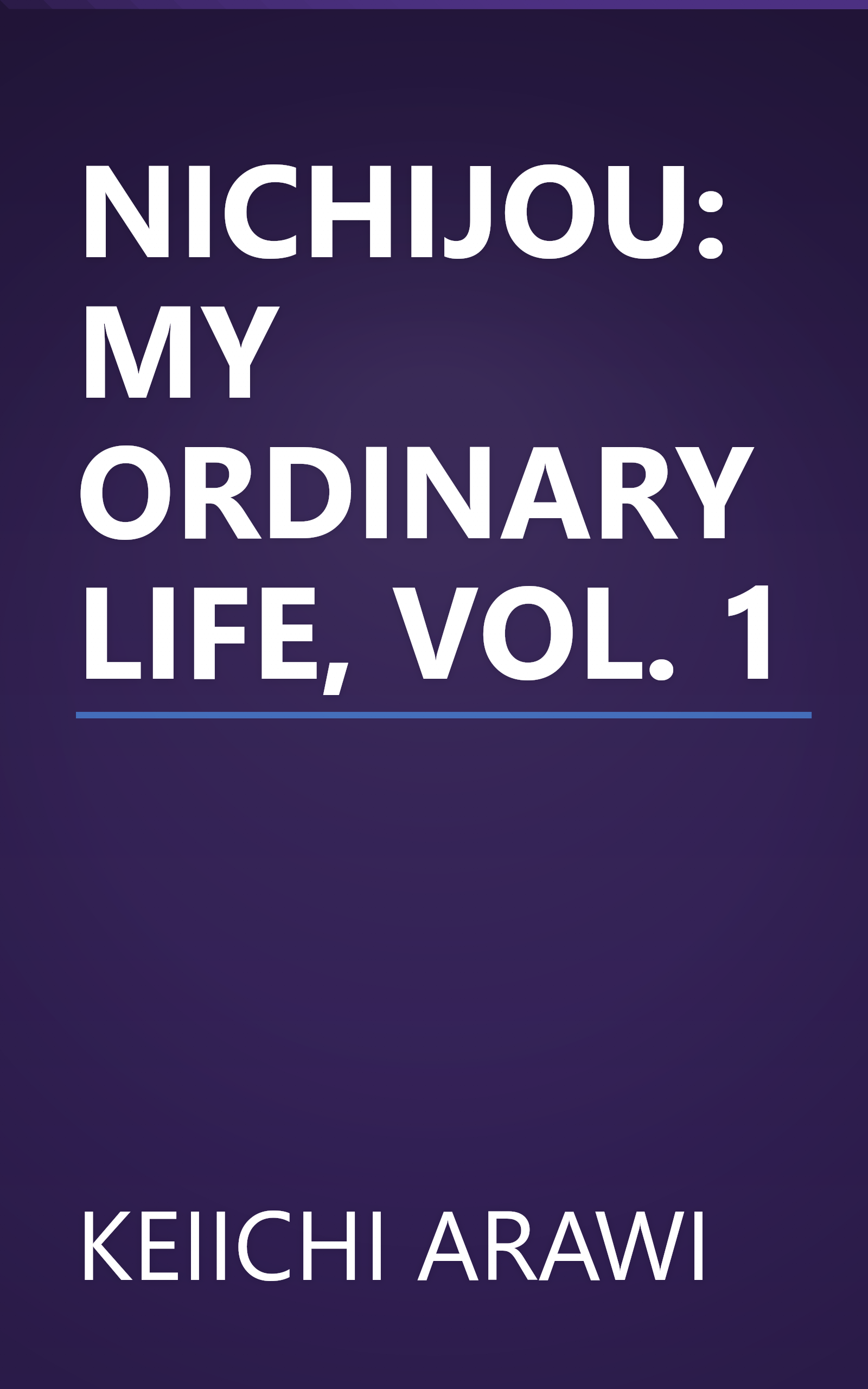 NICHIJOU: MY ORDINARY LIFE, VOL. 1 book cover