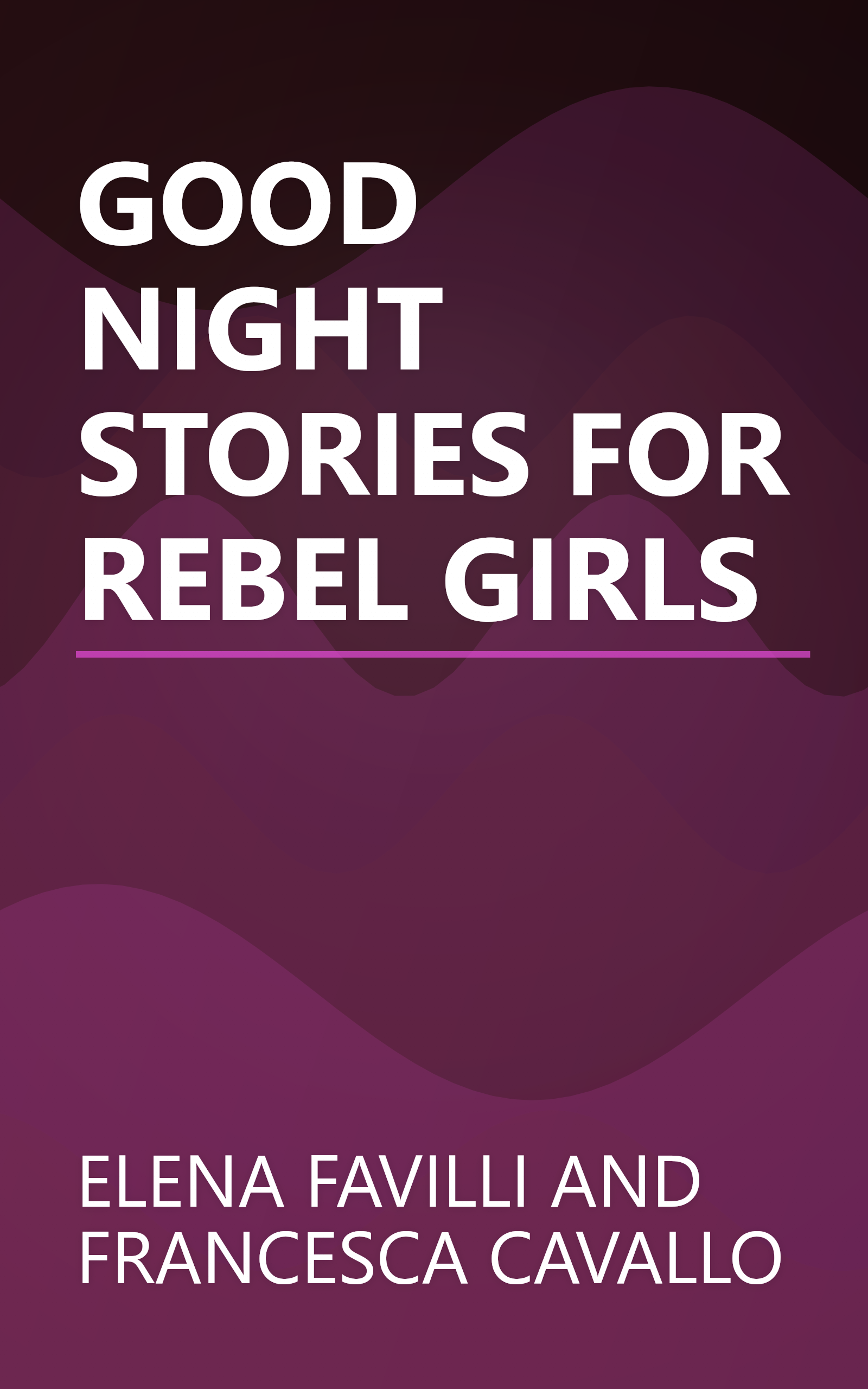 GOOD NIGHT STORIES FOR REBEL GIRLS book cover