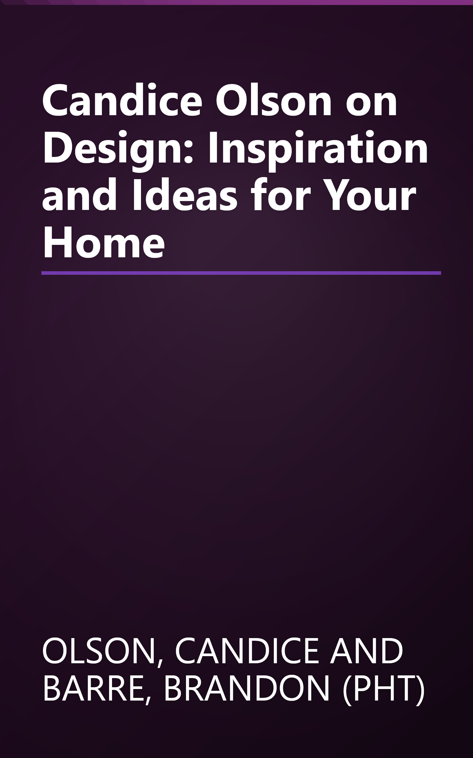 Candice Olson on Design: Inspiration and Ideas for Your Home book cover